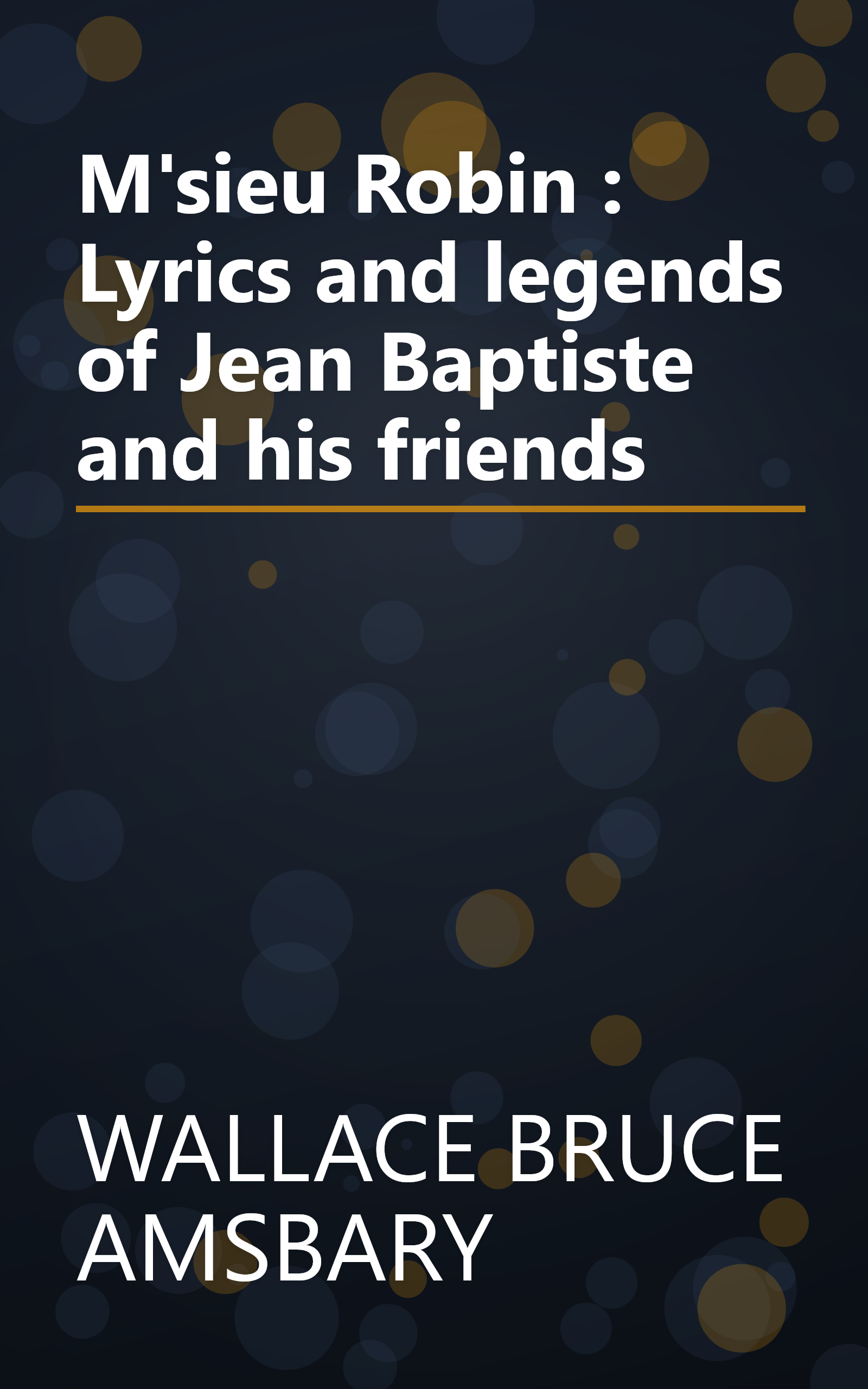 M'sieu Robin : Lyrics and legends of Jean Baptiste and his friends book cover