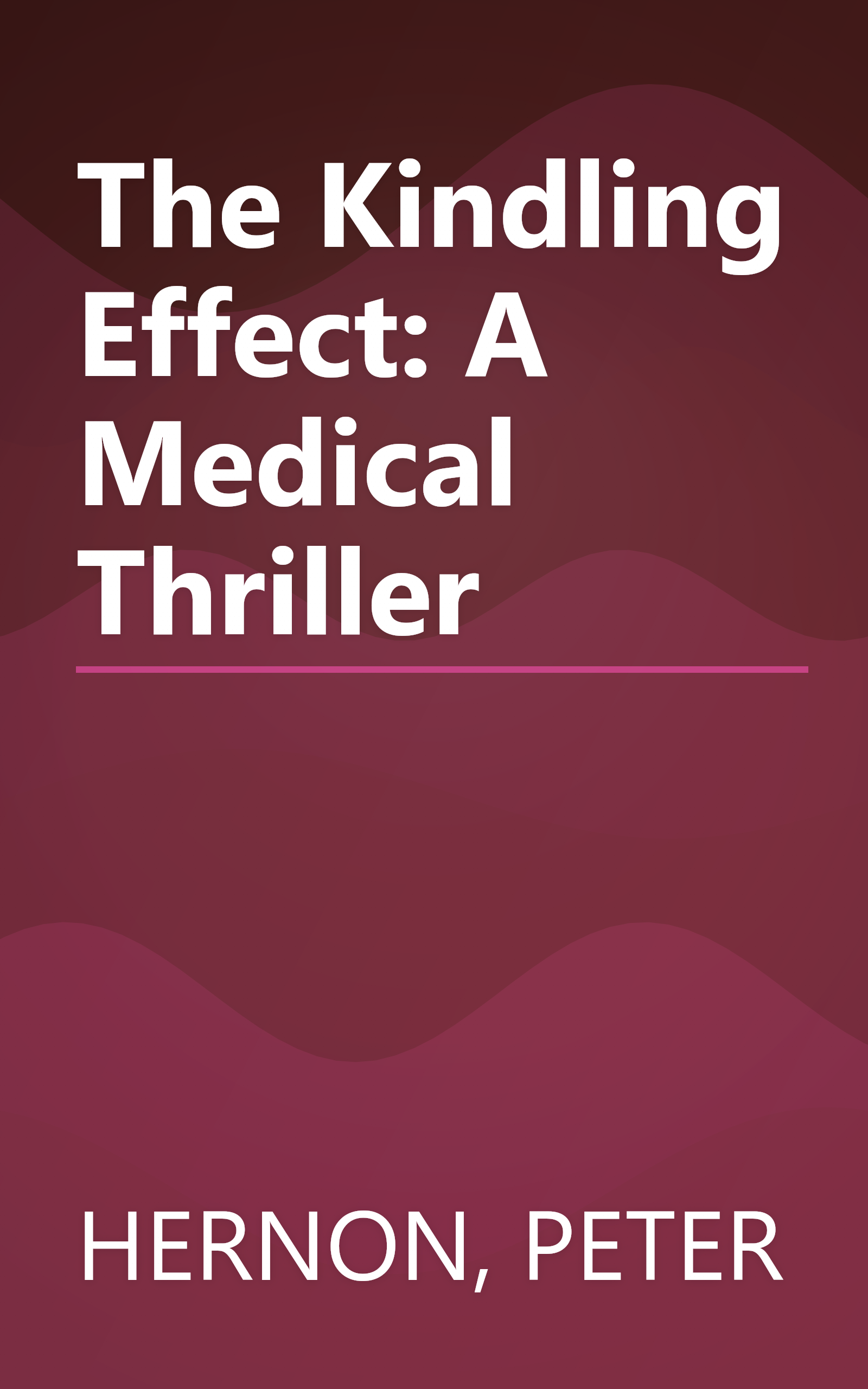 The Kindling Effect: A Medical Thriller book cover