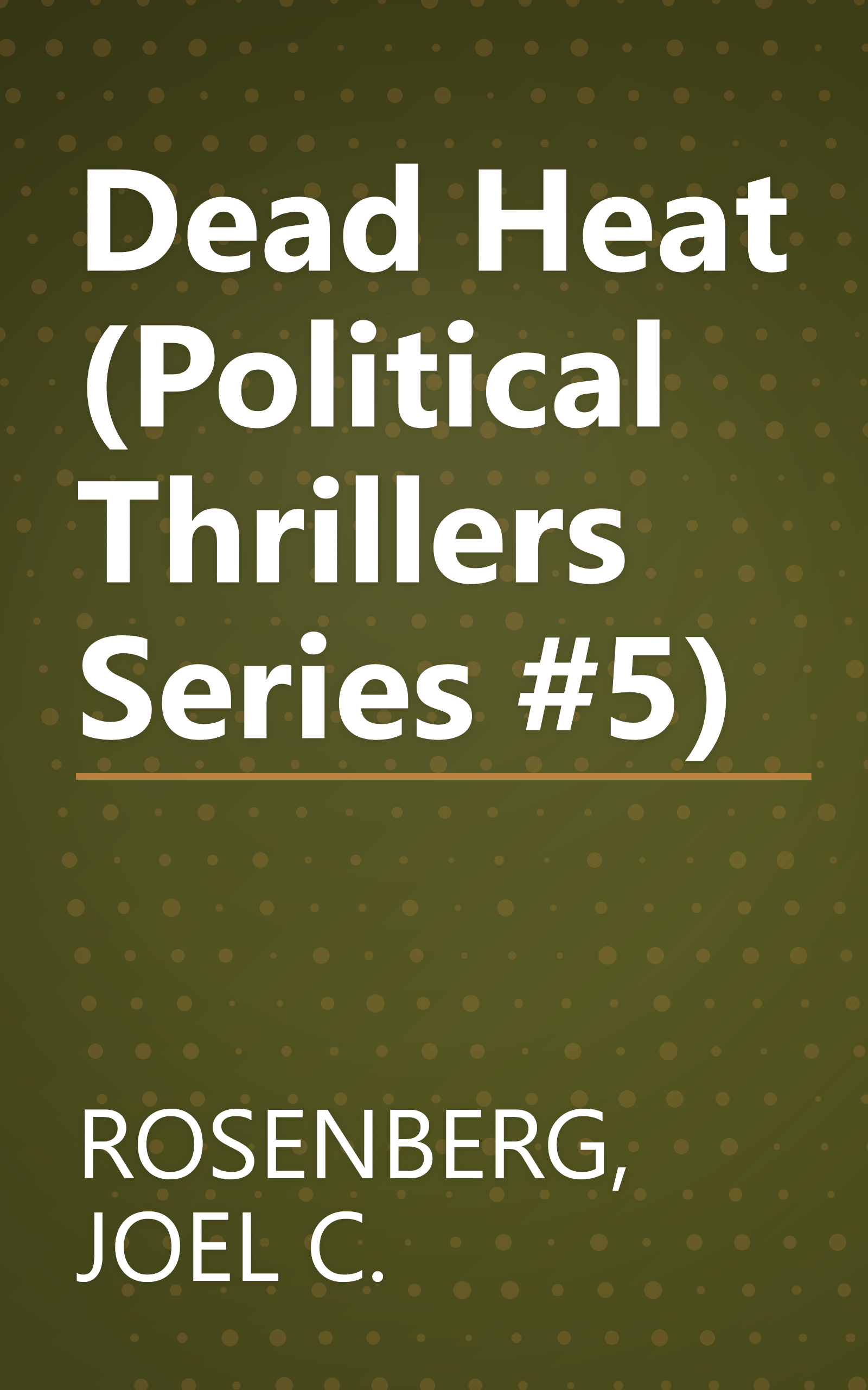 Dead Heat (Political Thrillers Series #5) book cover