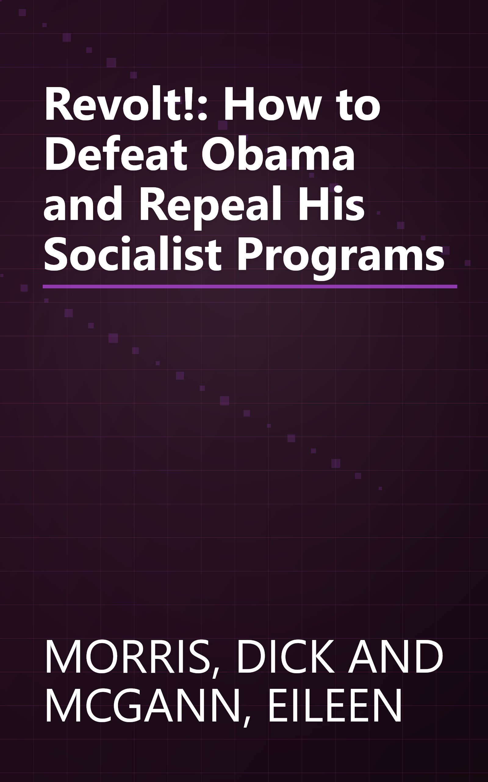Revolt!: How to Defeat Obama and Repeal His Socialist Programs book cover