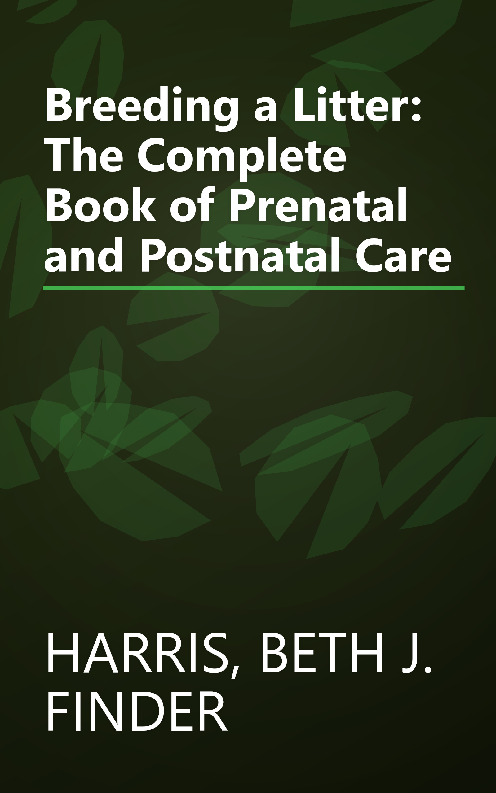 Breeding a Litter: The Complete Book of Prenatal and Postnatal Care book cover