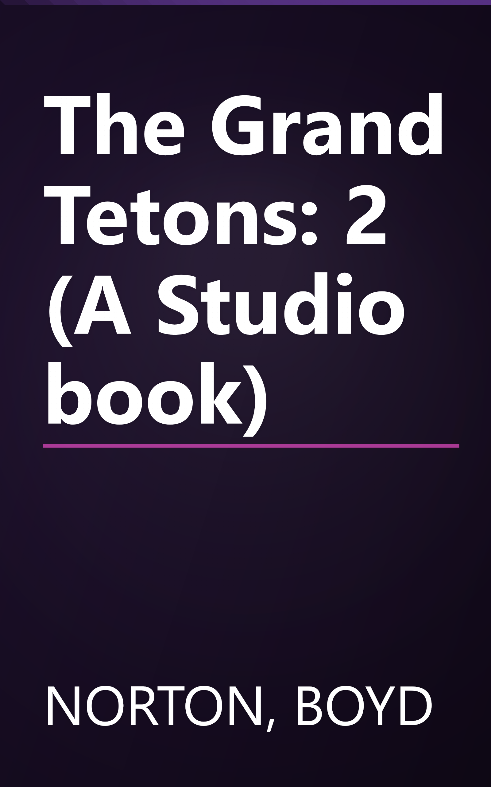 The Grand Tetons: 2 (A Studio book) book cover