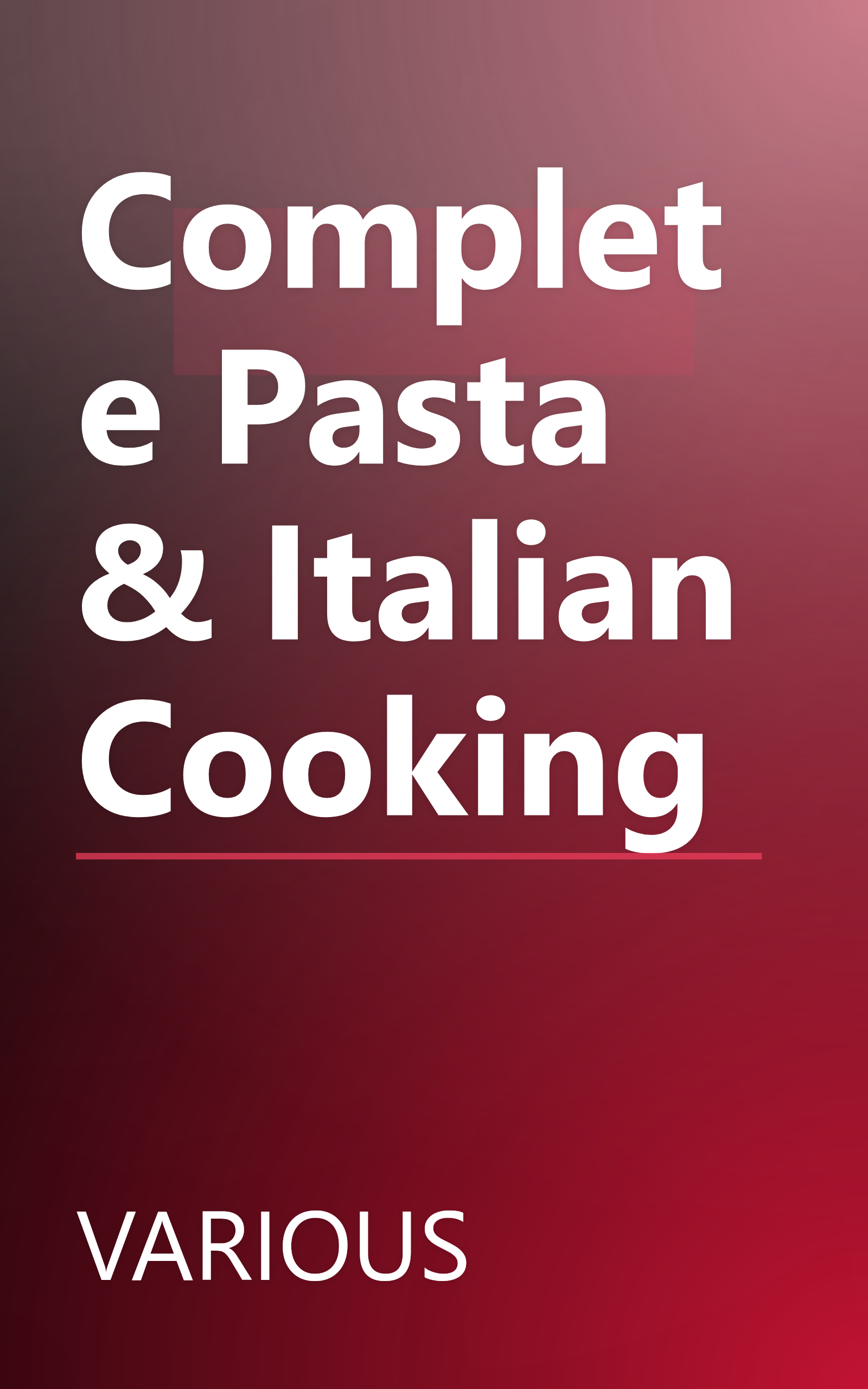 Complete Pasta & Italian Cooking book cover