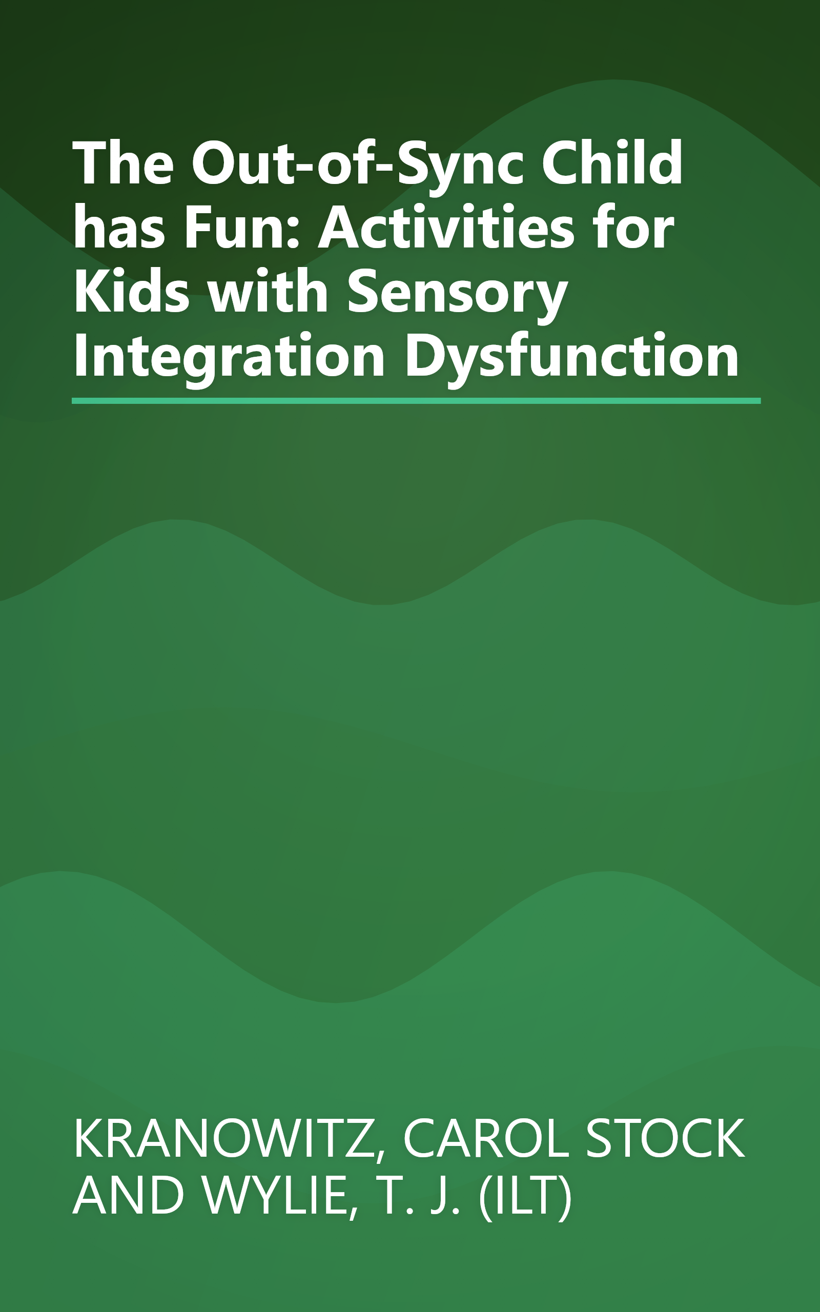 The Out-of-Sync Child has Fun: Activities for Kids with Sensory Integration Dysfunction book cover