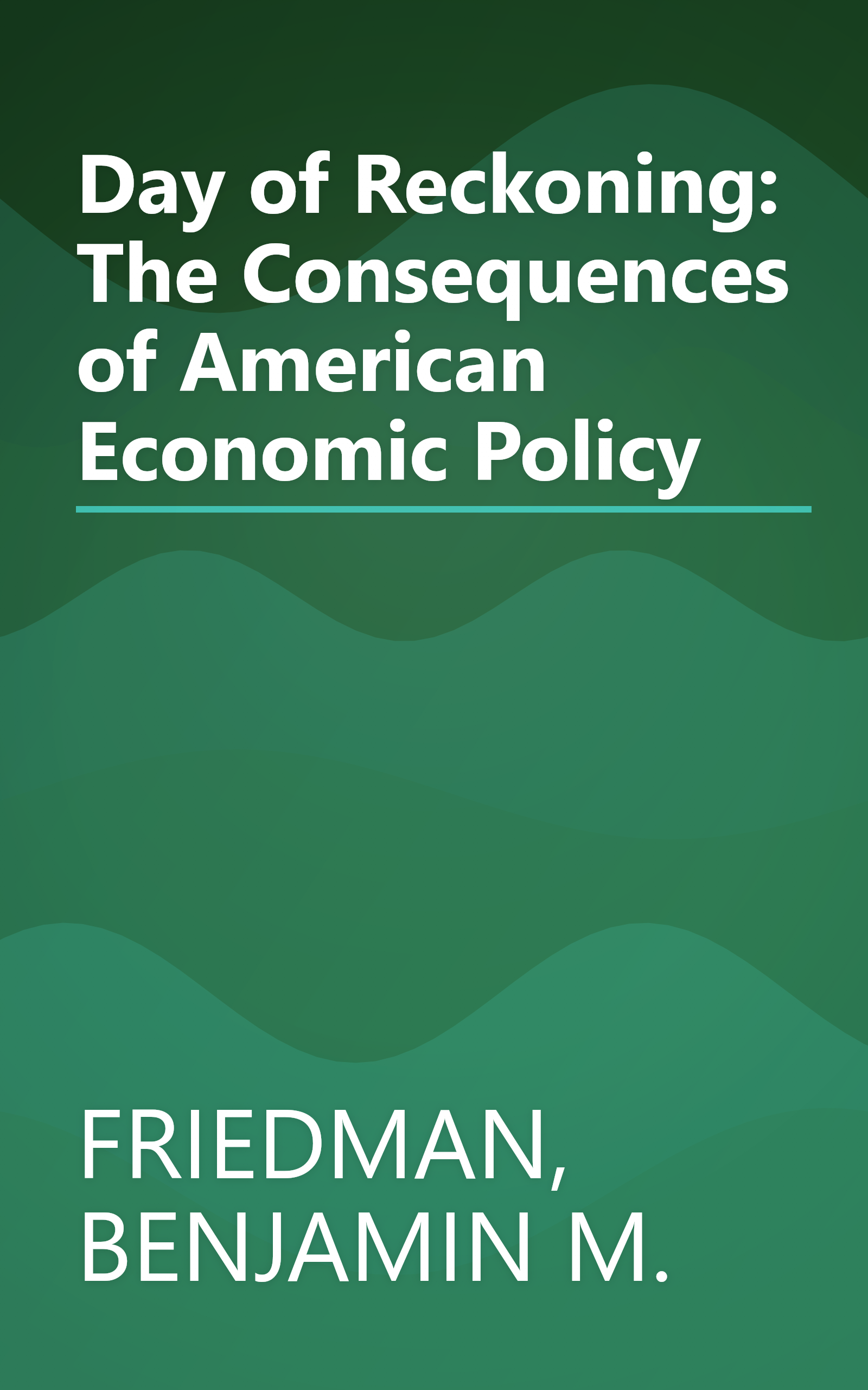 Day of Reckoning: The Consequences of American Economic Policy book cover