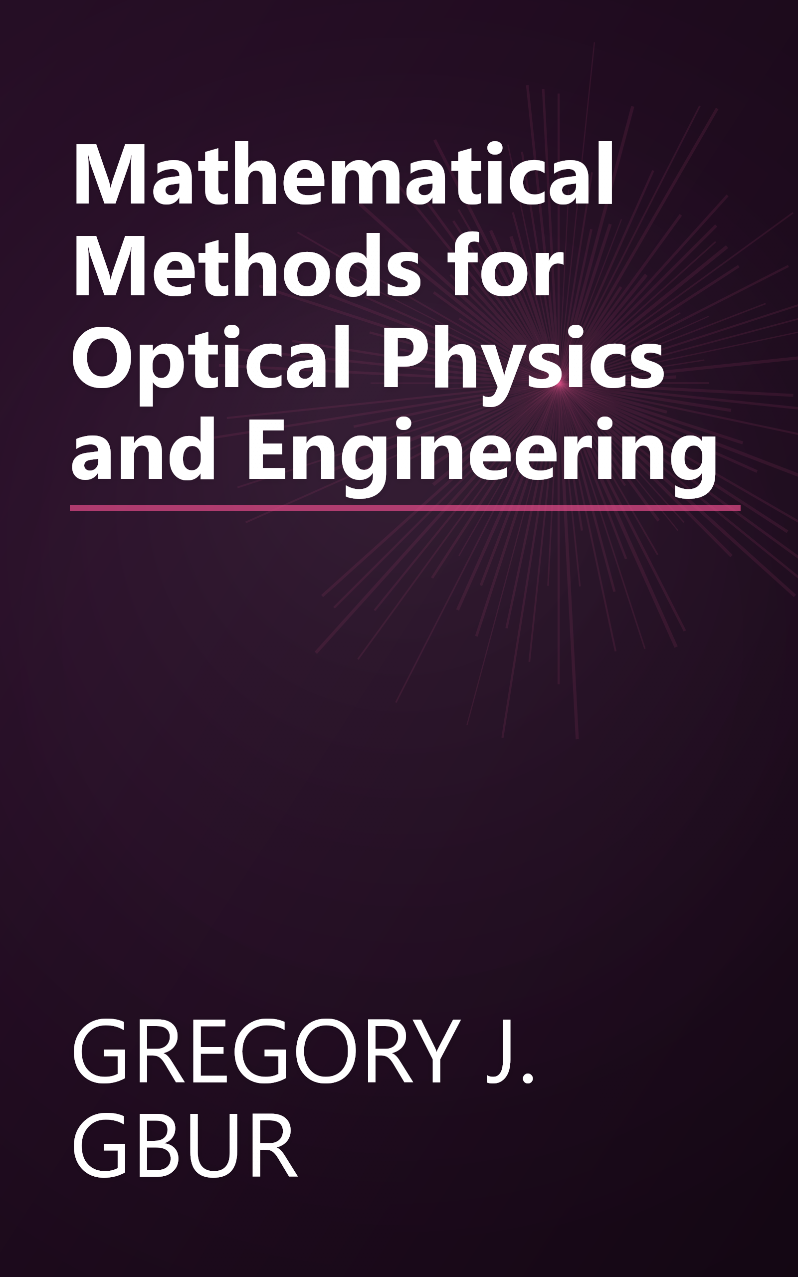 Mathematical Methods for Optical Physics and Engineering book cover