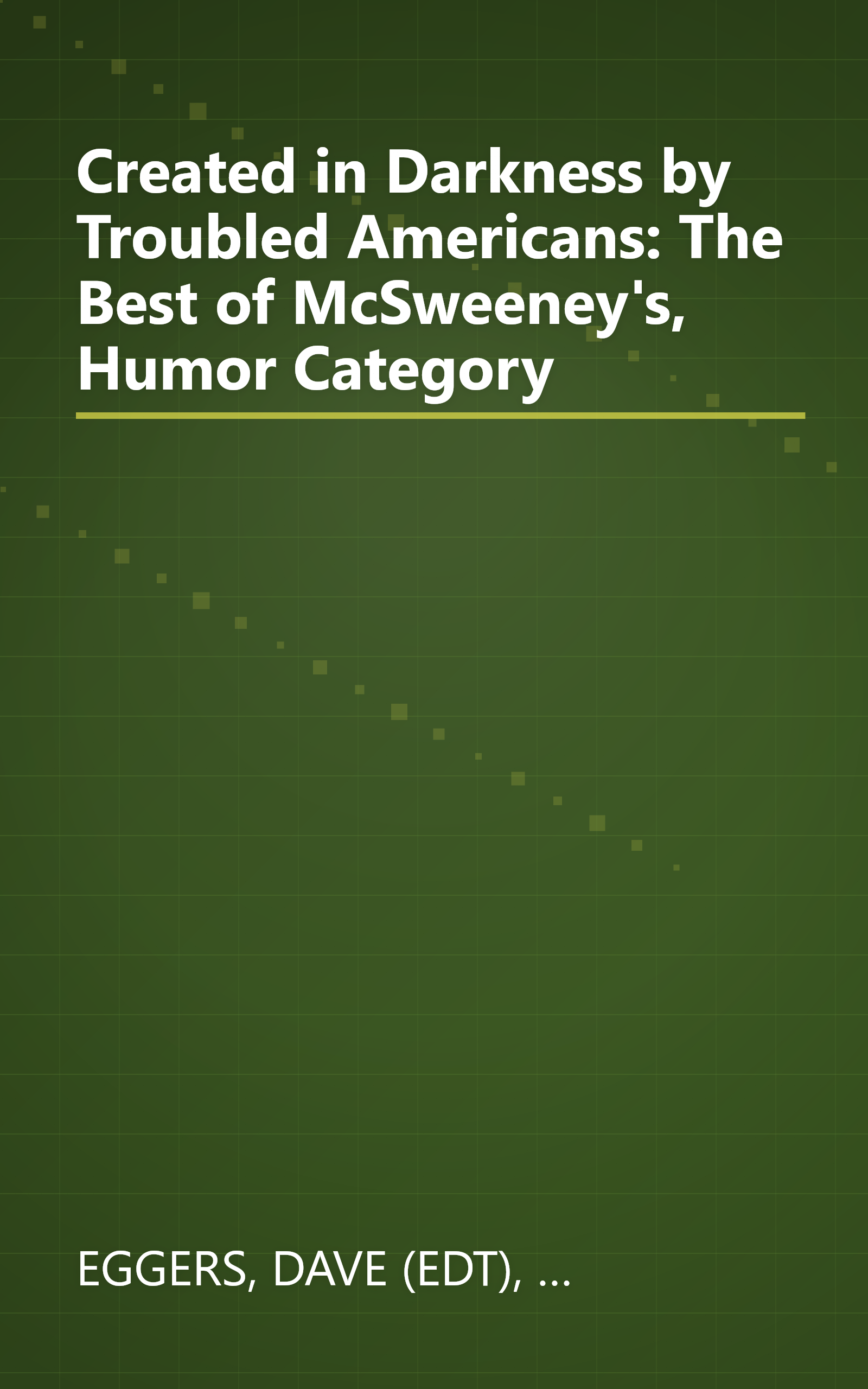 Created in Darkness by Troubled Americans: The Best of McSweeney's, Humor Category book cover