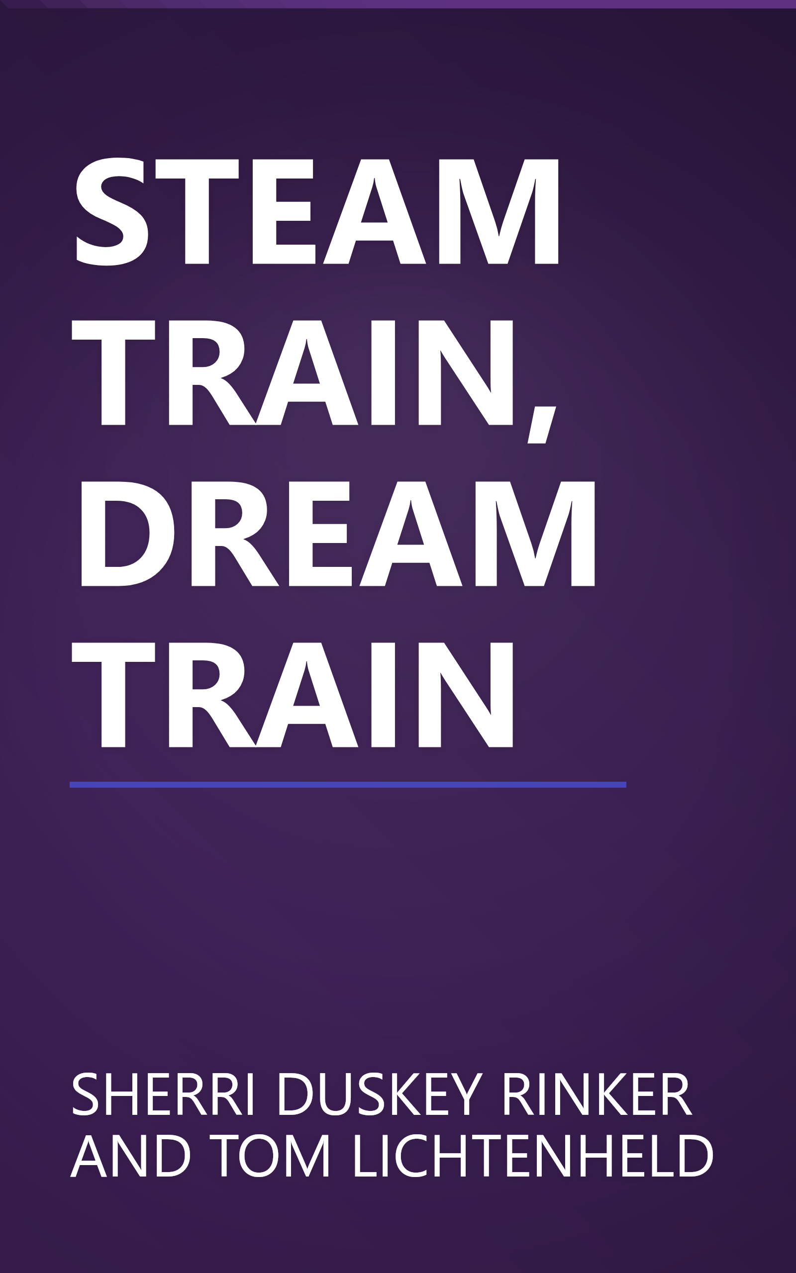 STEAM TRAIN, DREAM TRAIN book cover