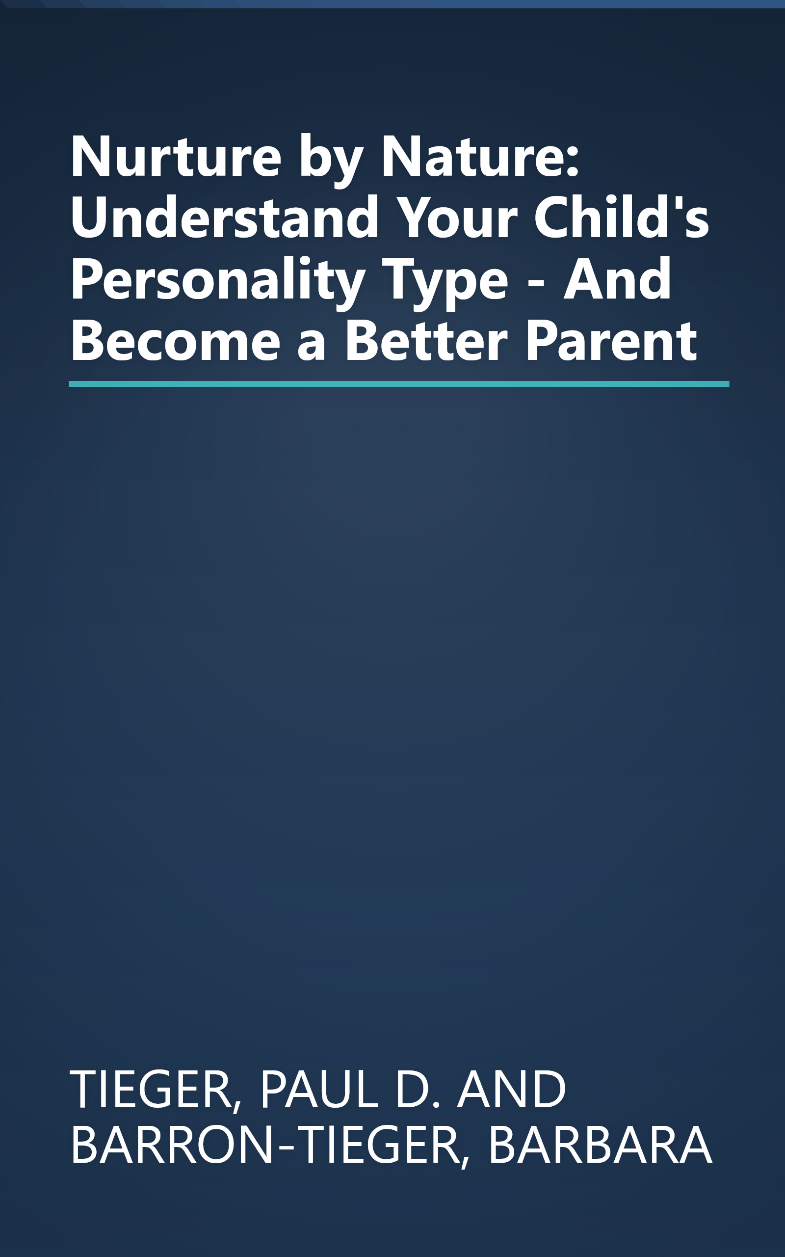 Nurture by Nature: Understand Your Child's Personality Type - And Become a Better Parent book cover