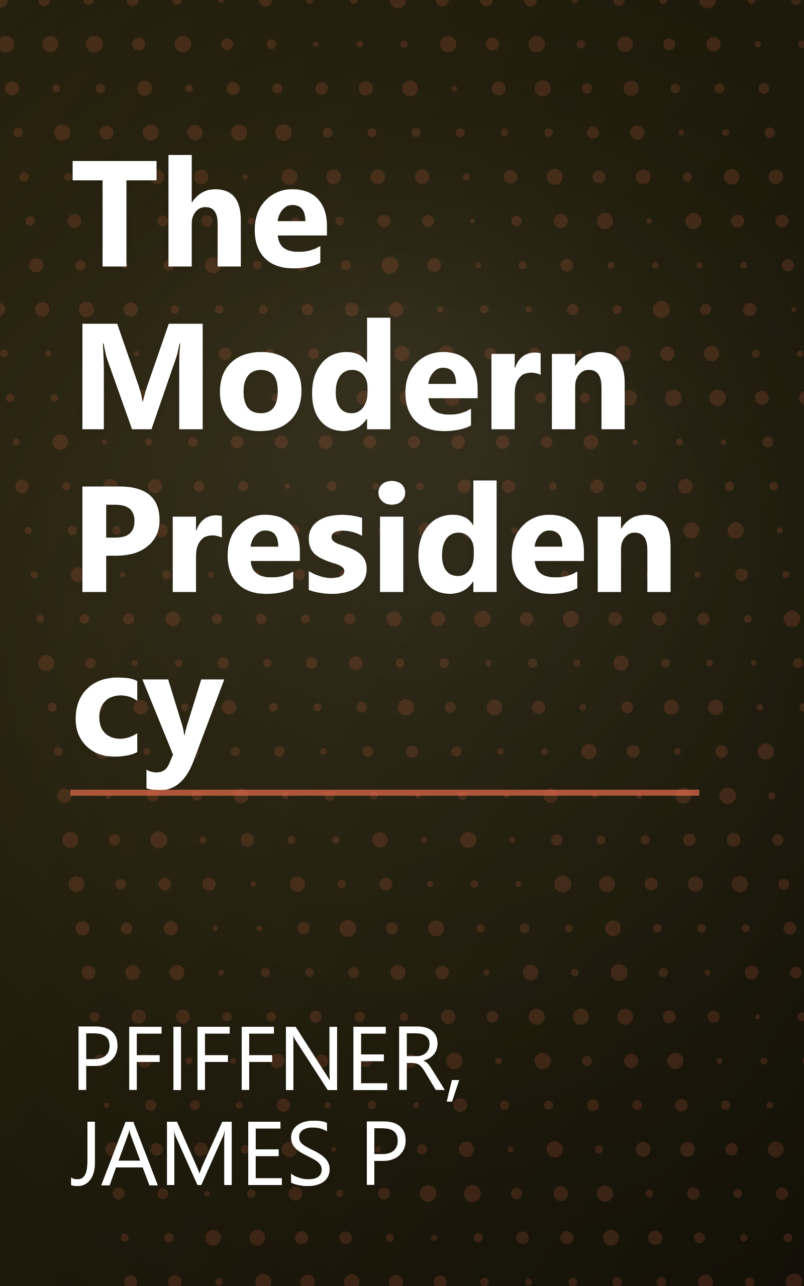 The Modern Presidency book cover