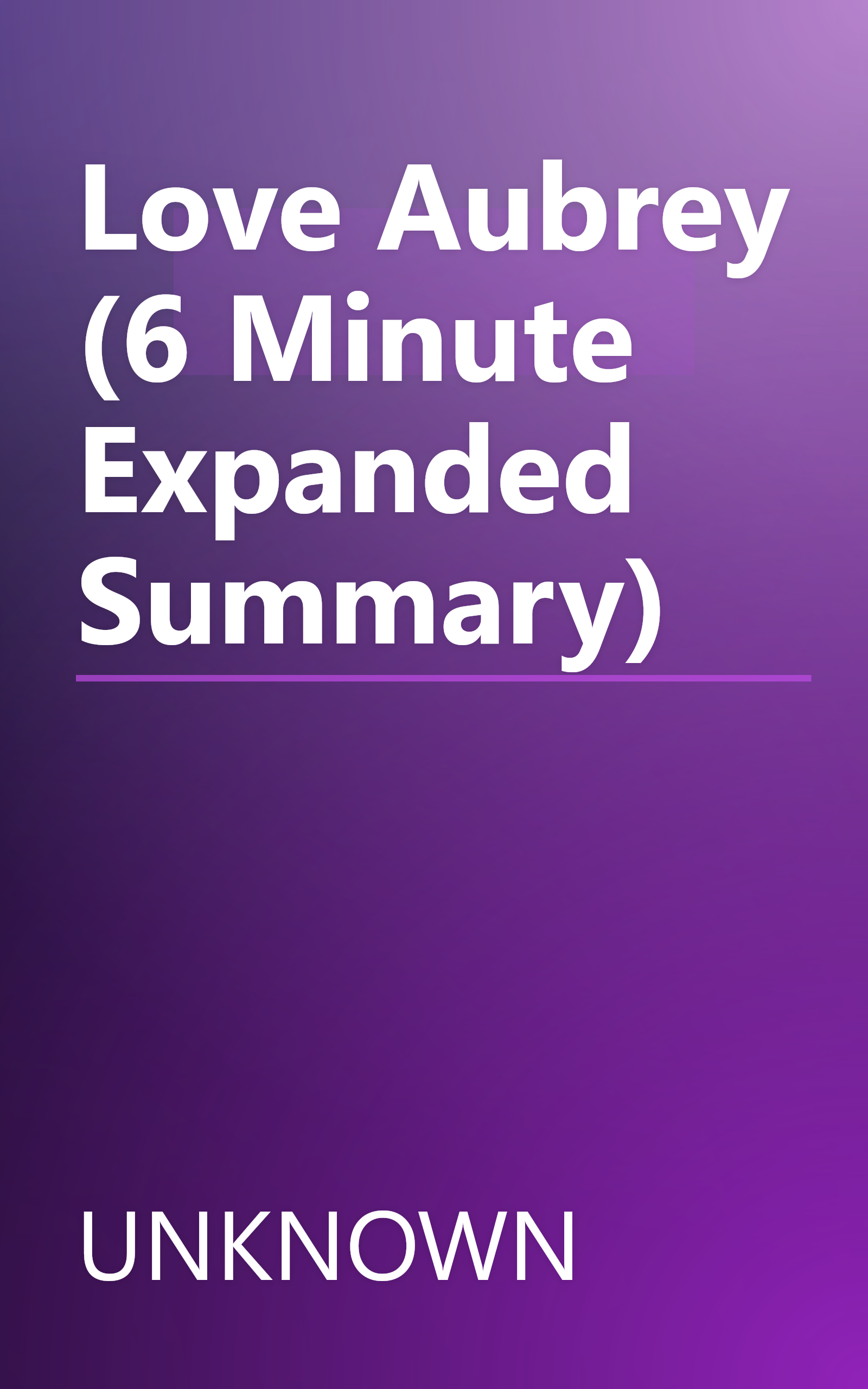 Love  Aubrey (6 Minute   Expanded Summary) book cover