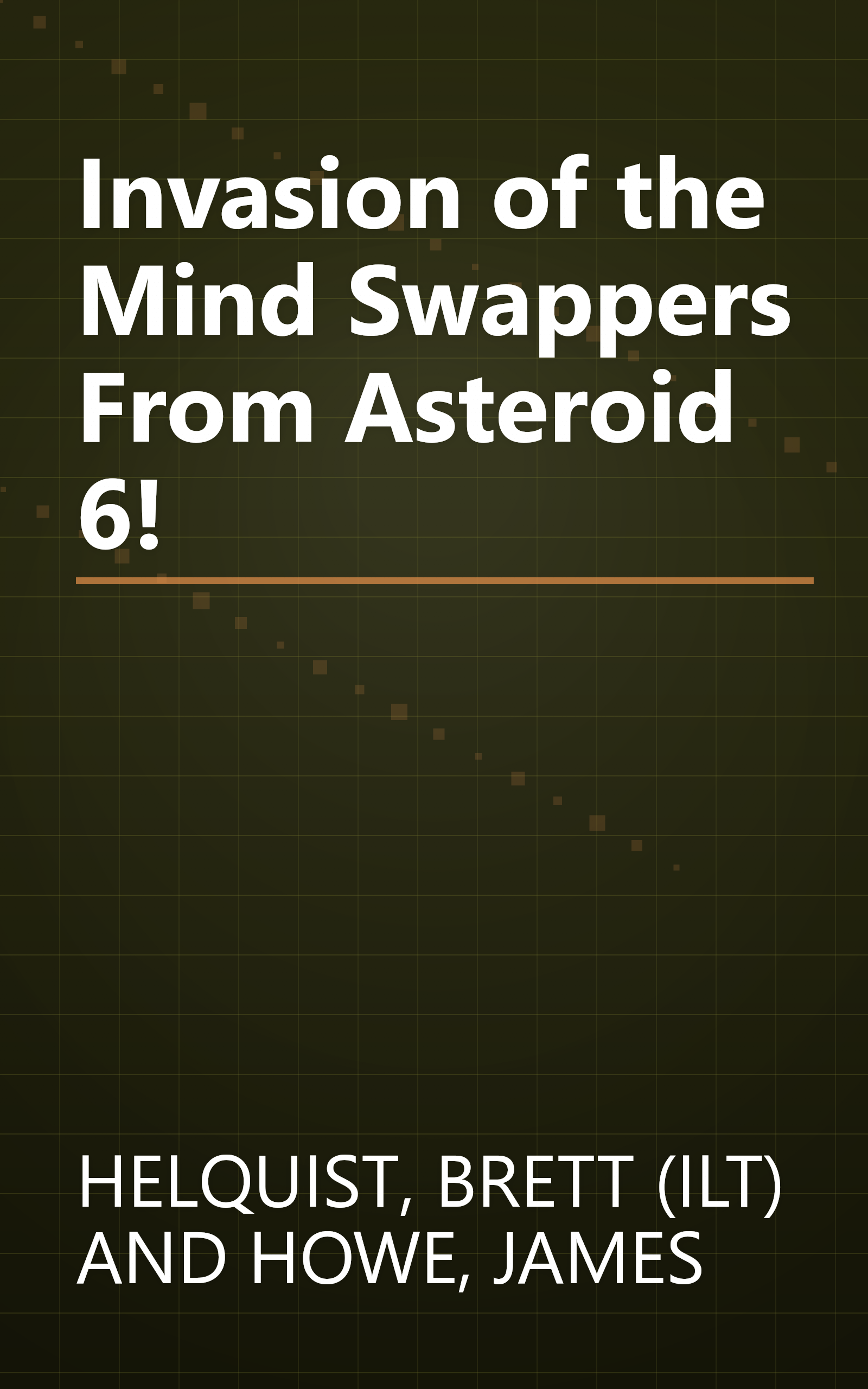 Invasion of the Mind Swappers From Asteroid 6! book cover