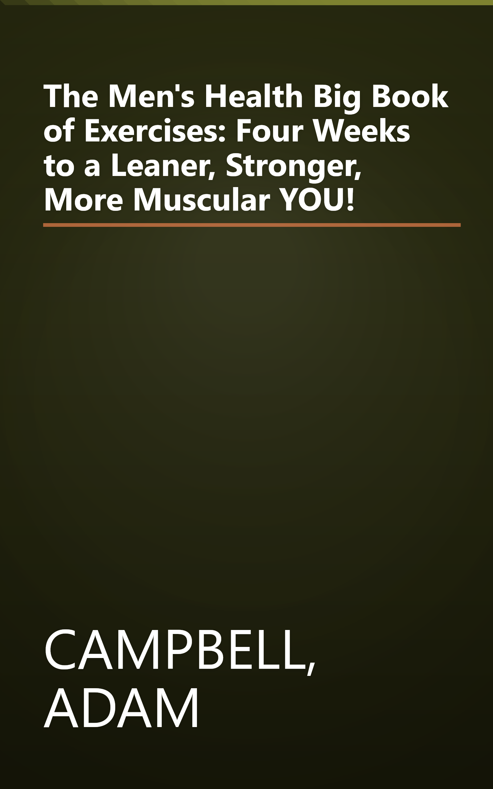 The Men's Health Big Book of Exercises: Four Weeks to a Leaner, Stronger, More Muscular YOU! book cover