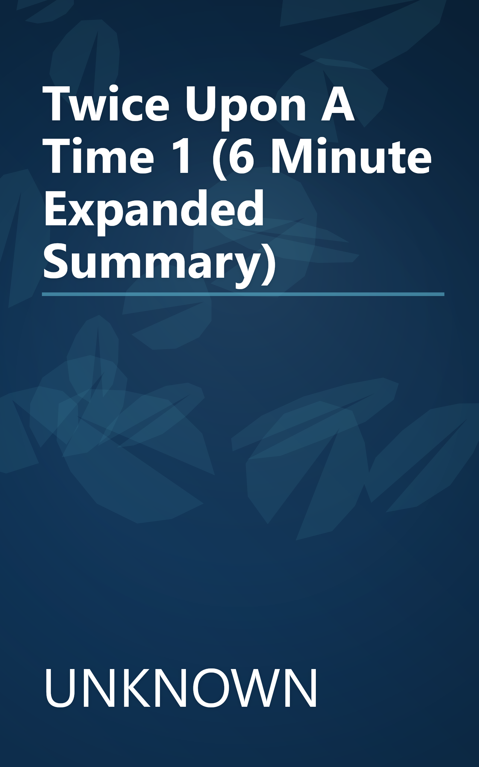 Twice Upon A Time 1 (6 Minute   Expanded Summary) book cover
