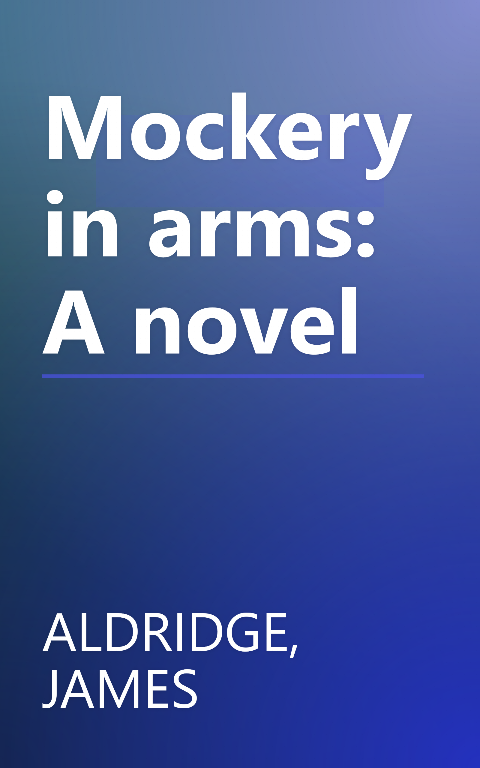 Mockery in arms: A novel book cover