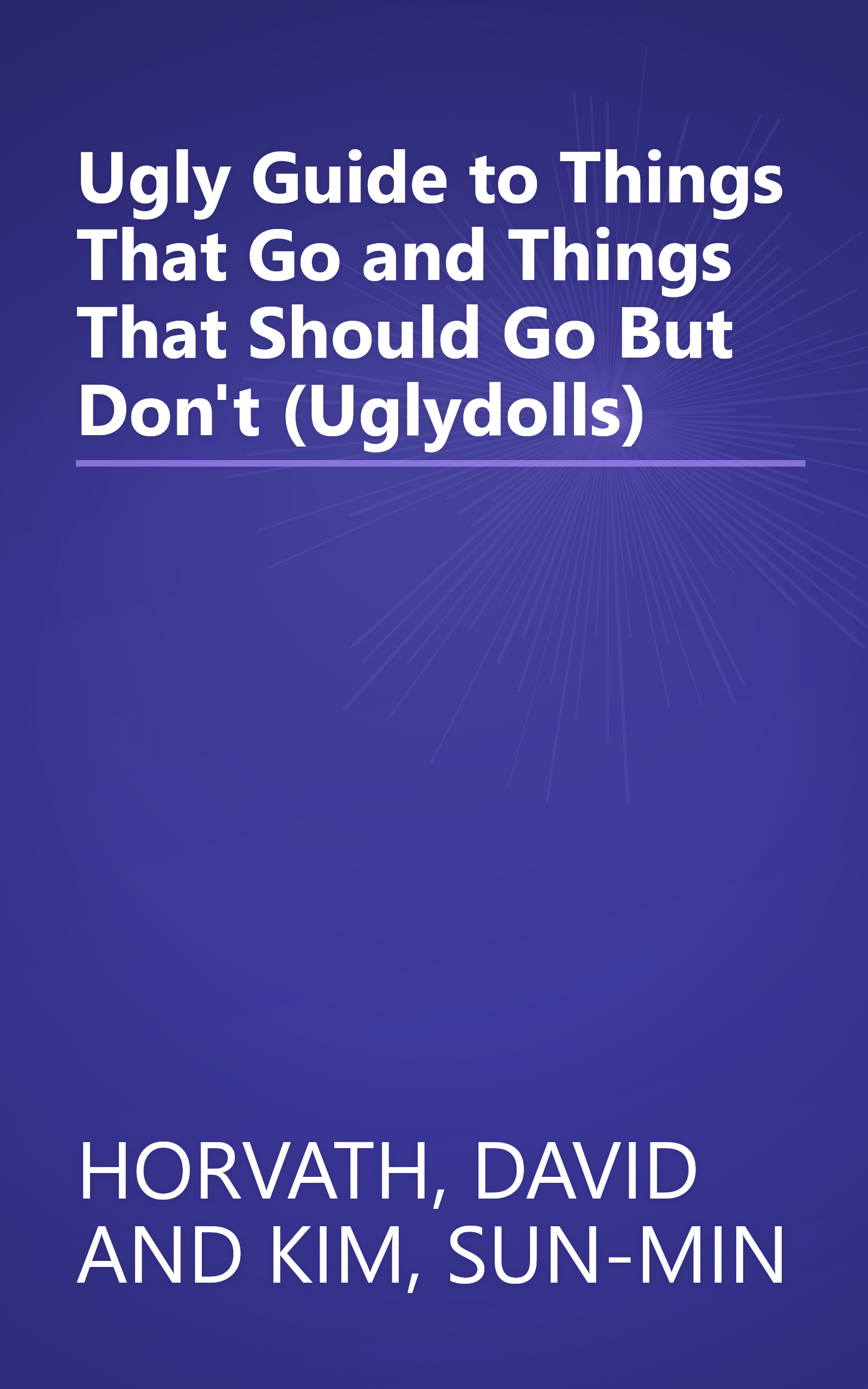Ugly Guide to Things That Go and Things That Should Go But Don't (Uglydolls) book cover