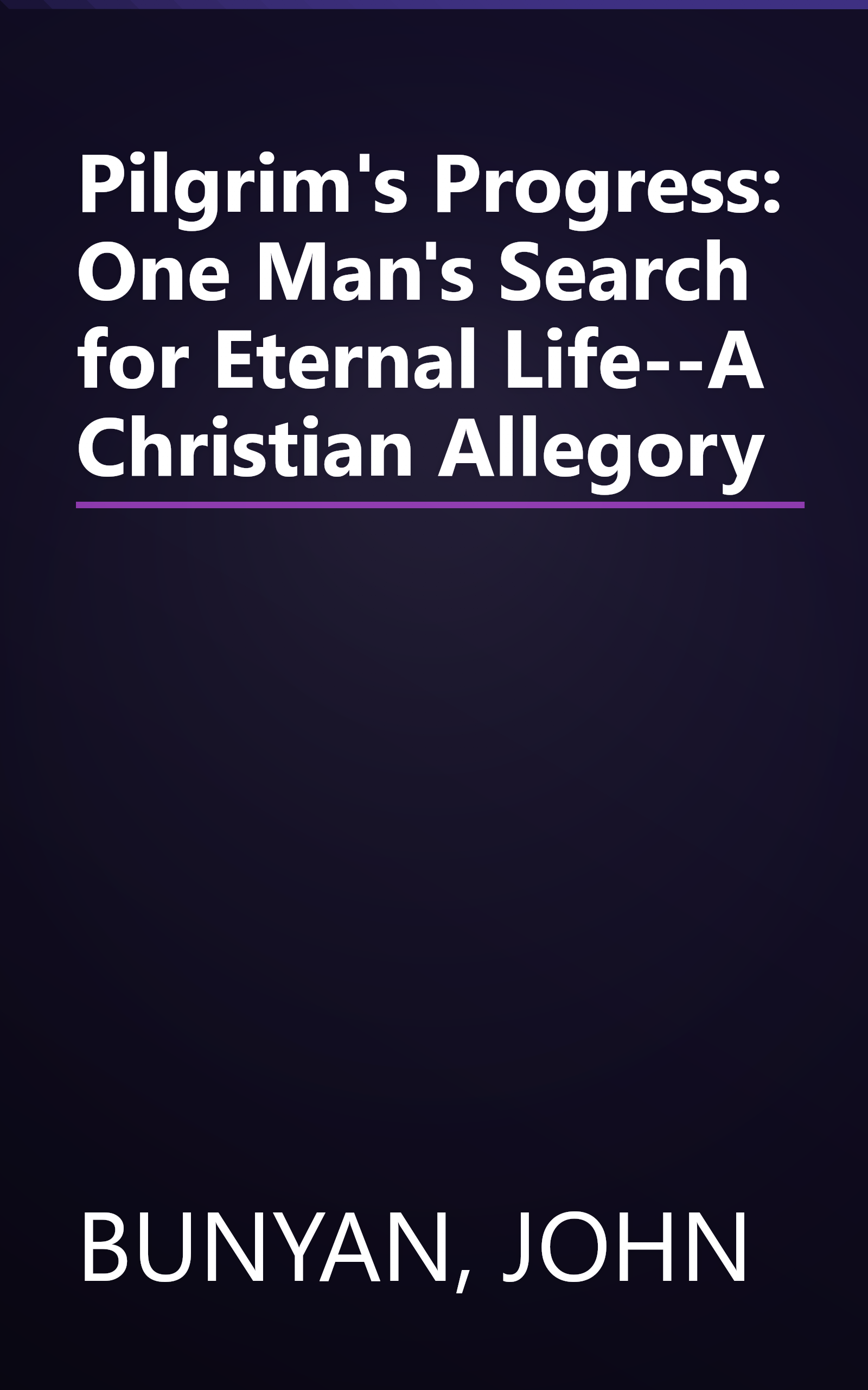 Pilgrim's Progress: One Man's Search for Eternal Life--A Christian Allegory book cover