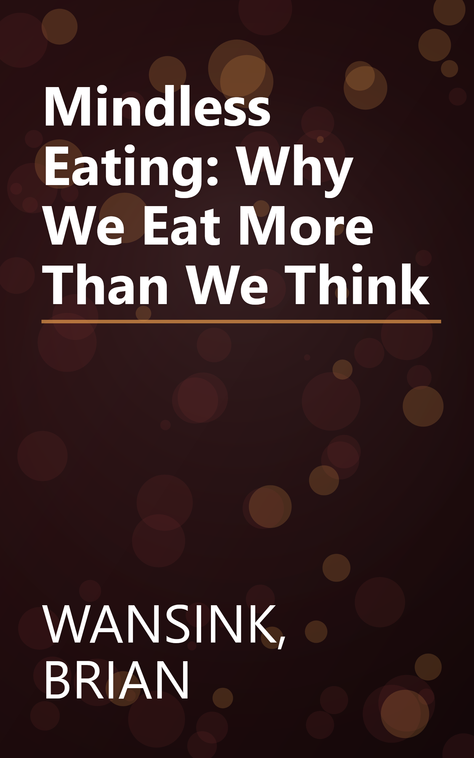 Mindless Eating: Why We Eat More Than We Think book cover