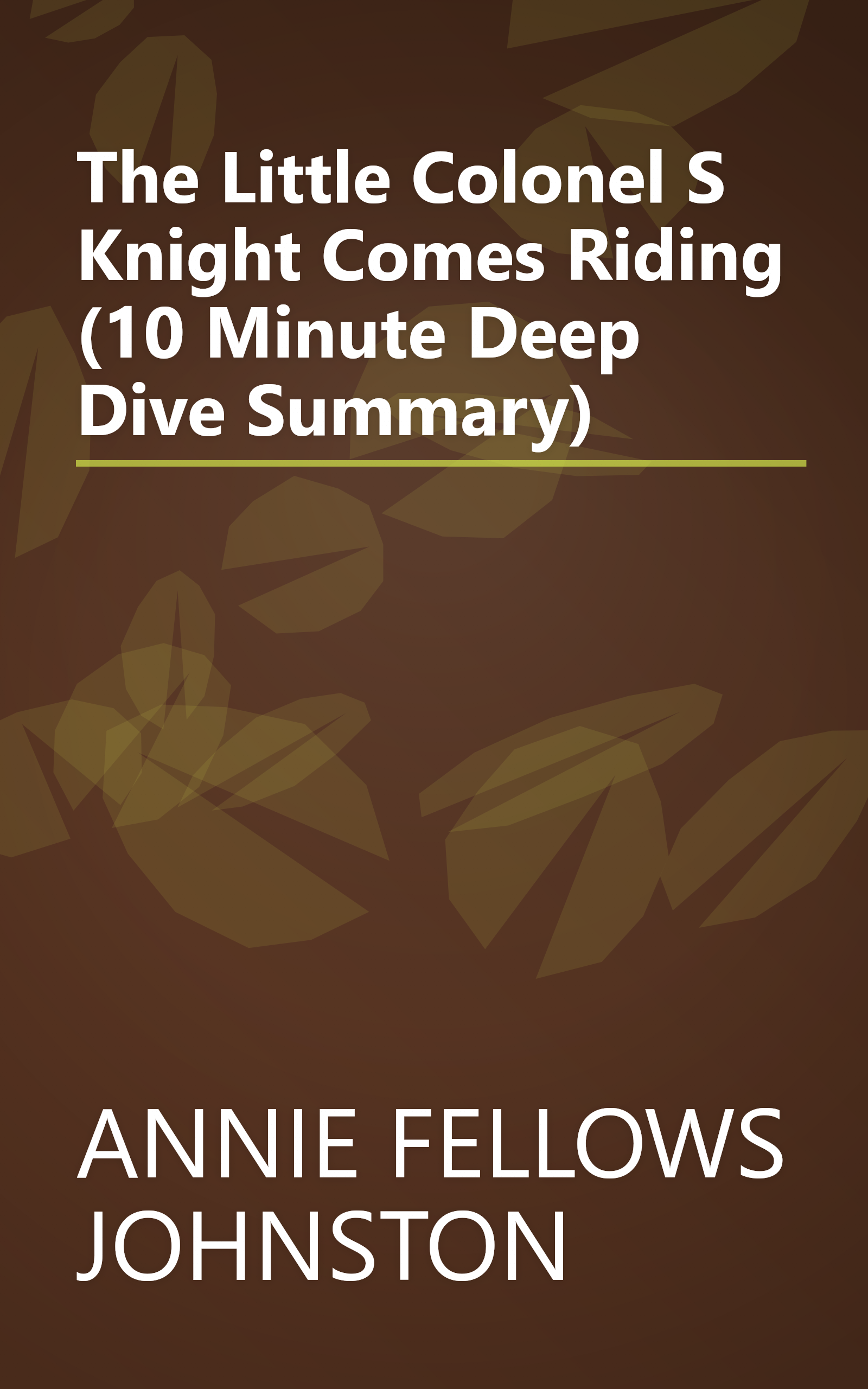 The Little Colonel S Knight Comes Riding (10 Minute   Deep Dive Summary) book cover