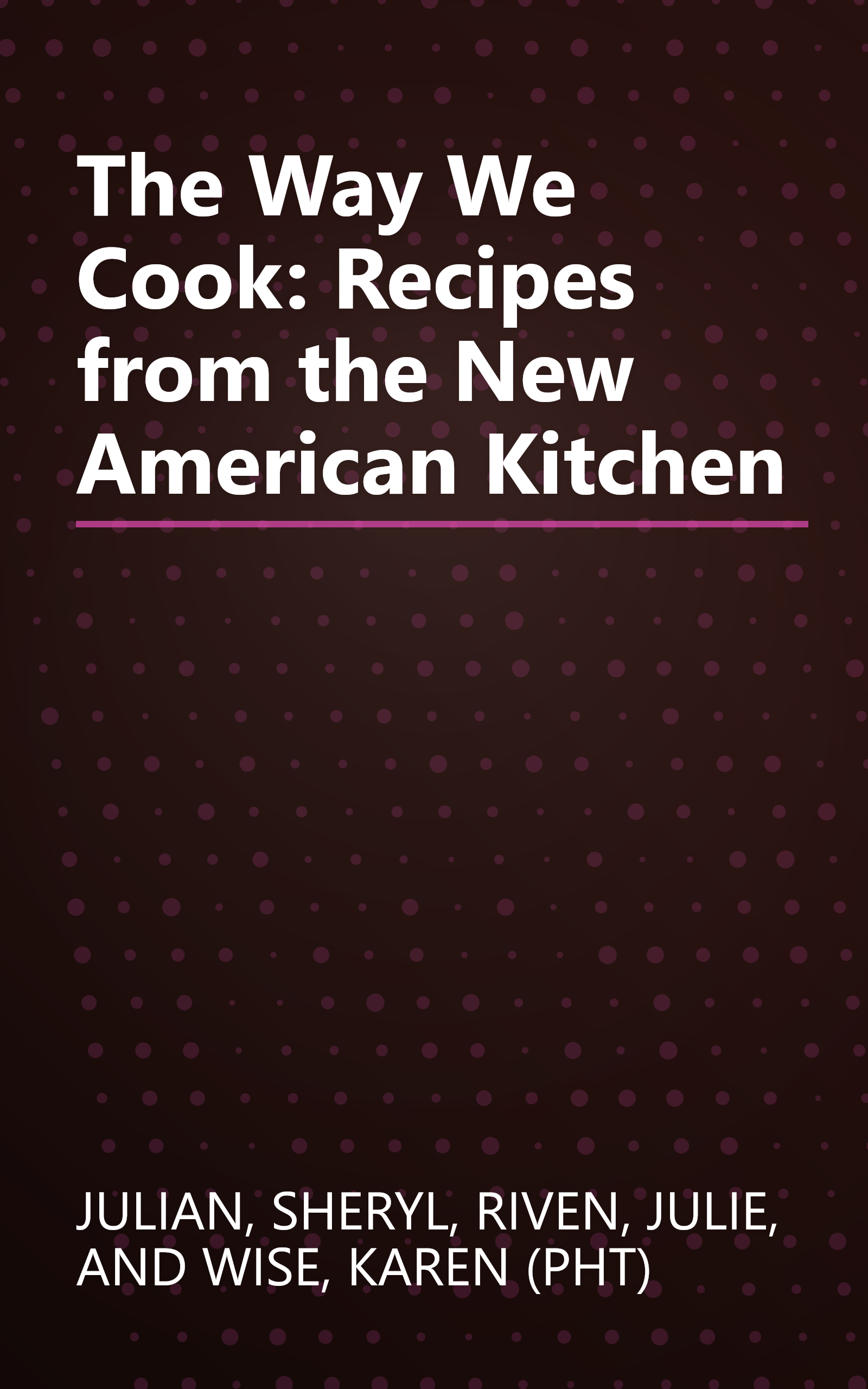 The Way We Cook: Recipes from the New American Kitchen book cover