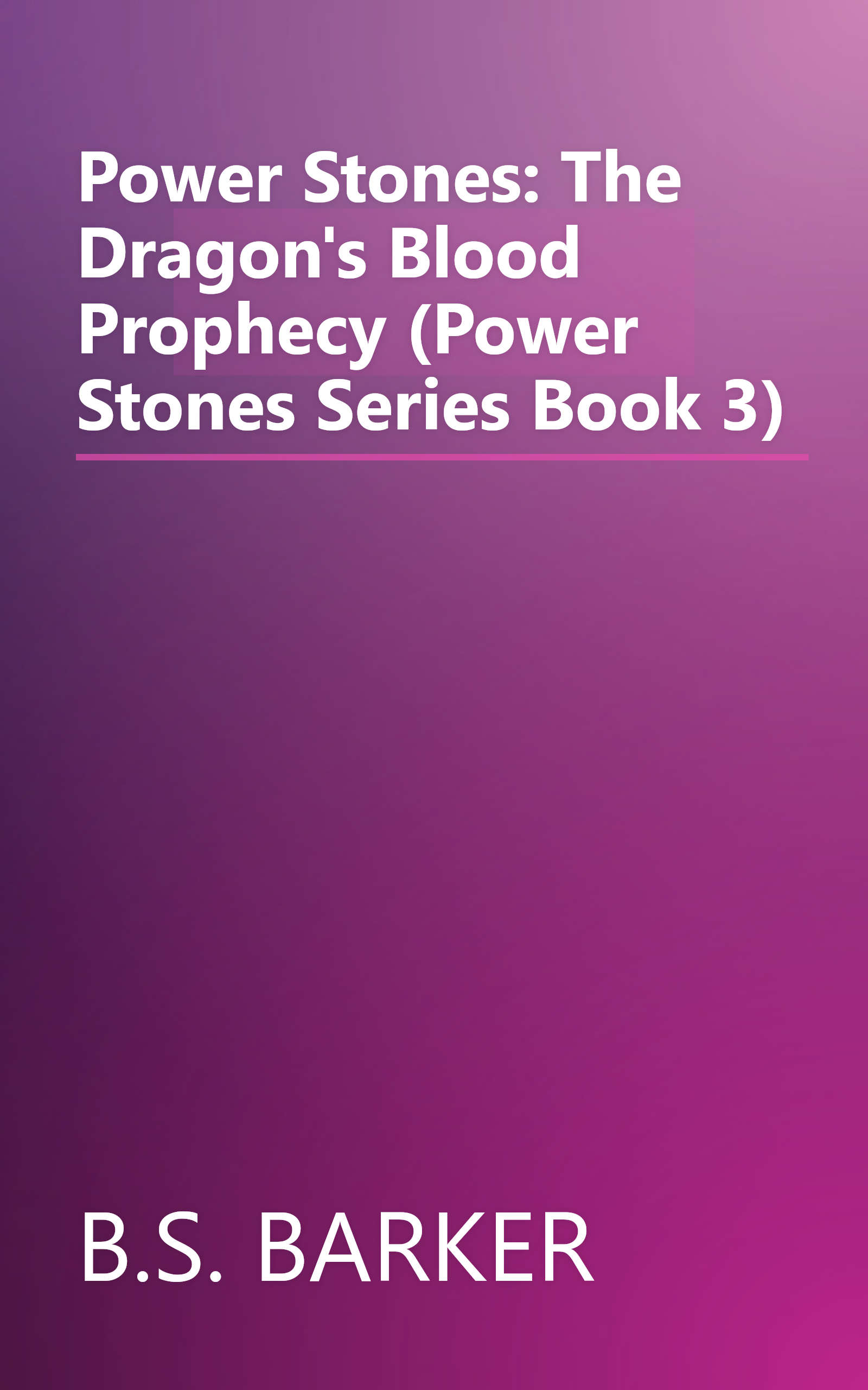 Power Stones: The Dragon's Blood Prophecy (Power Stones Series Book 3) book cover