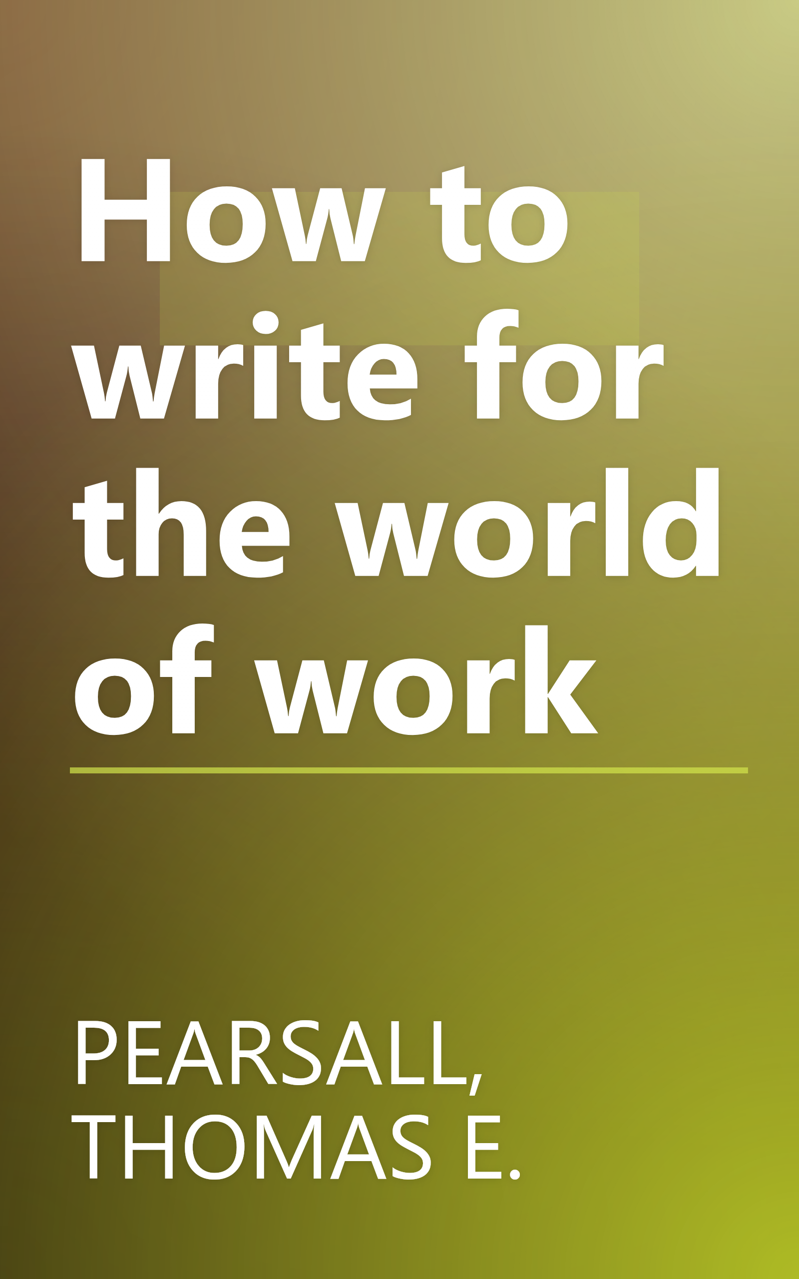 How to write for the world of work book cover