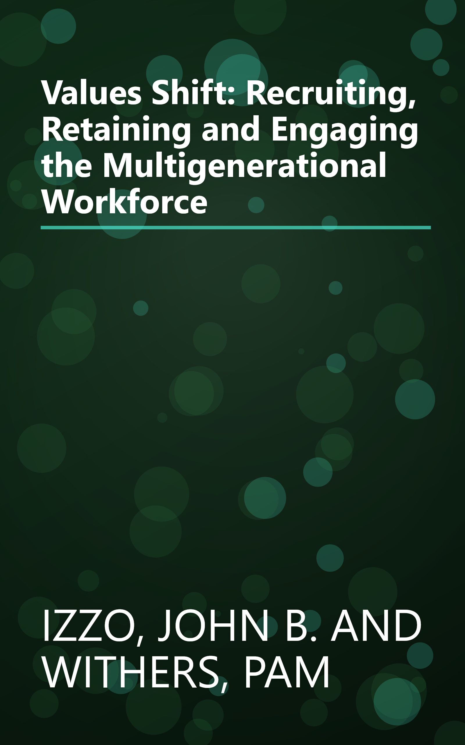 Values Shift: Recruiting, Retaining and Engaging the Multigenerational Workforce book cover