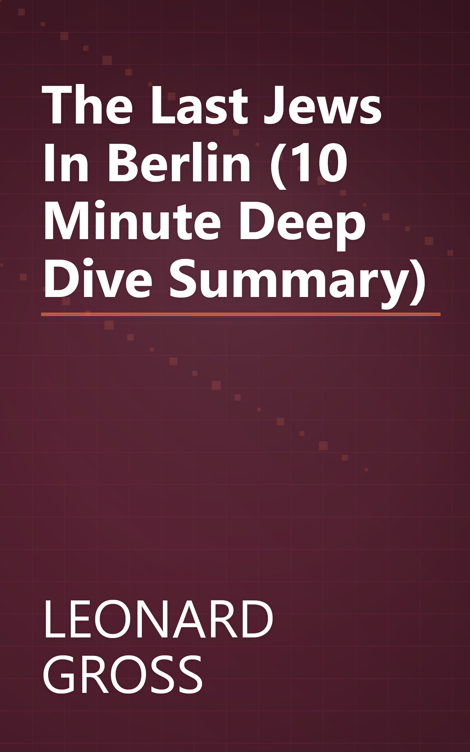 The Last Jews In Berlin (10 Minute   Deep Dive Summary) book cover
