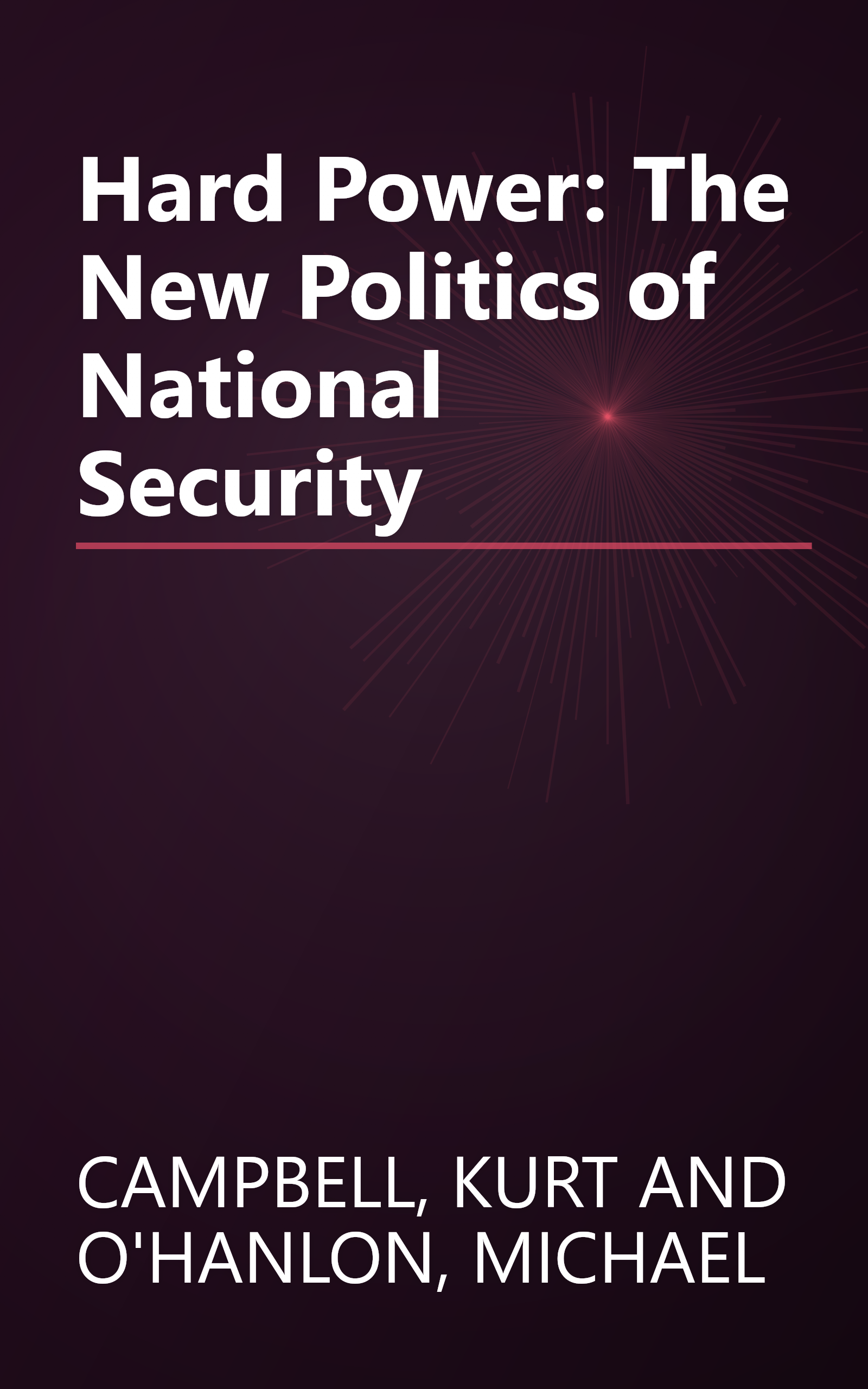 Hard Power: The New Politics of National Security book cover