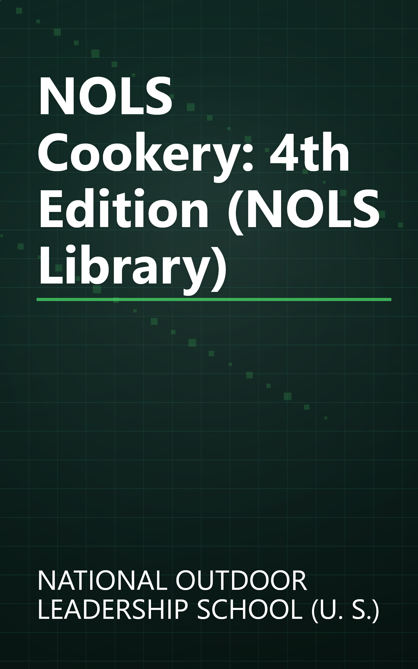 NOLS Cookery: 4th Edition (NOLS Library) book cover