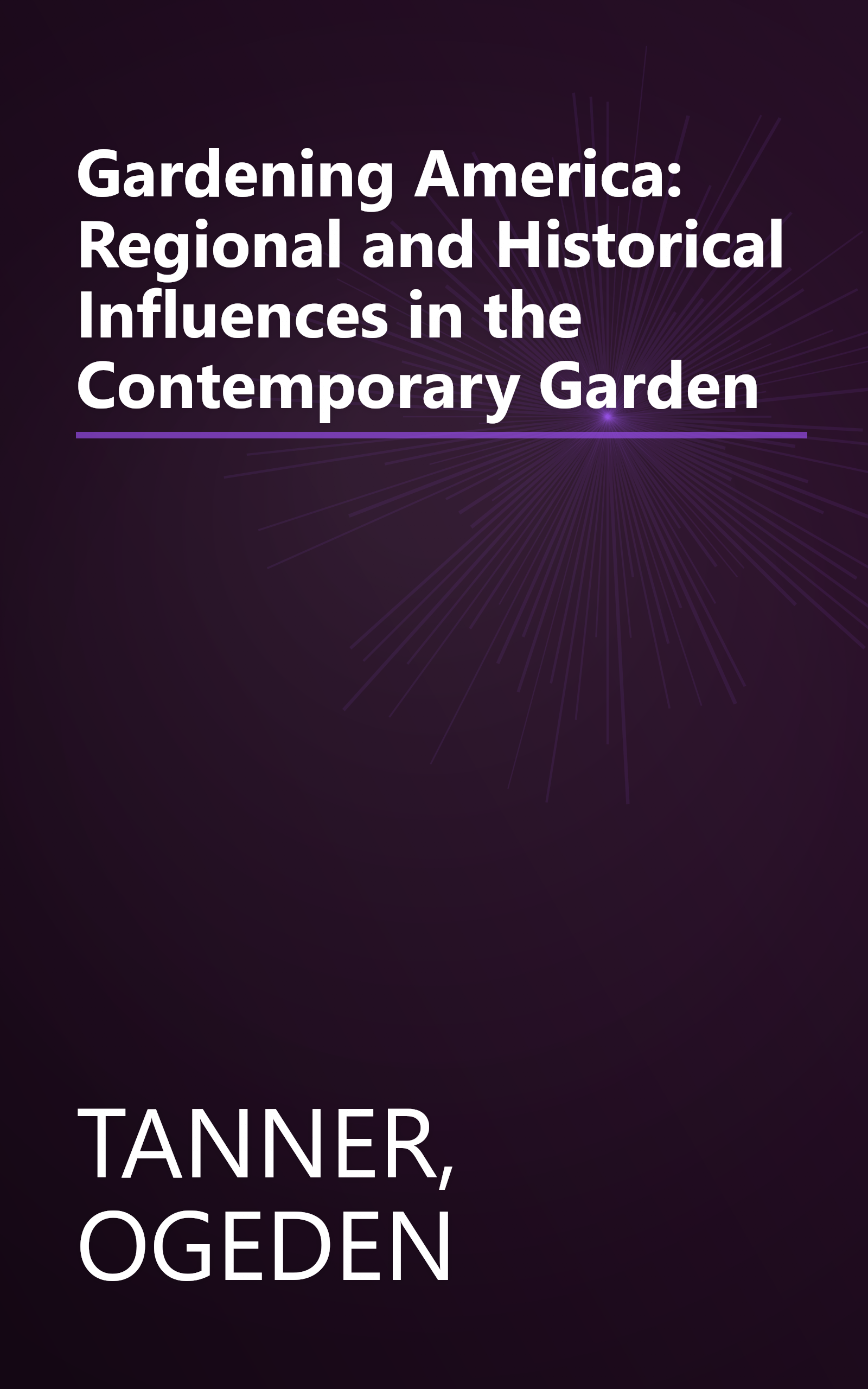 Gardening America: Regional and Historical Influences in the Contemporary Garden book cover