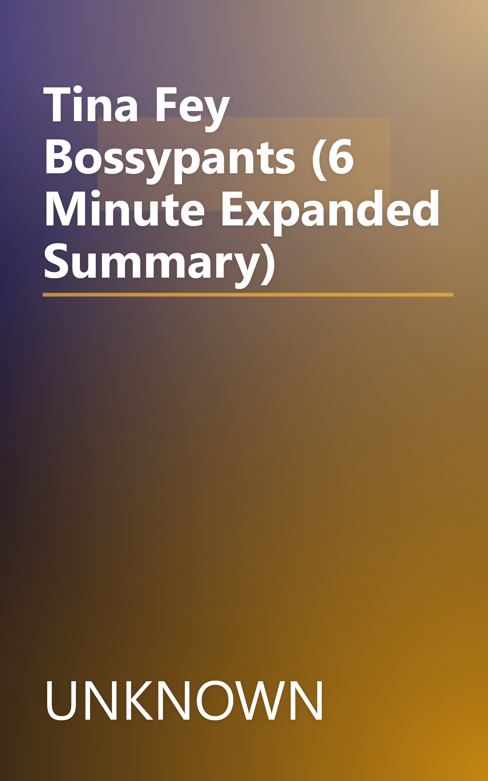 Tina Fey  Bossypants (6 Minute   Expanded Summary) book cover