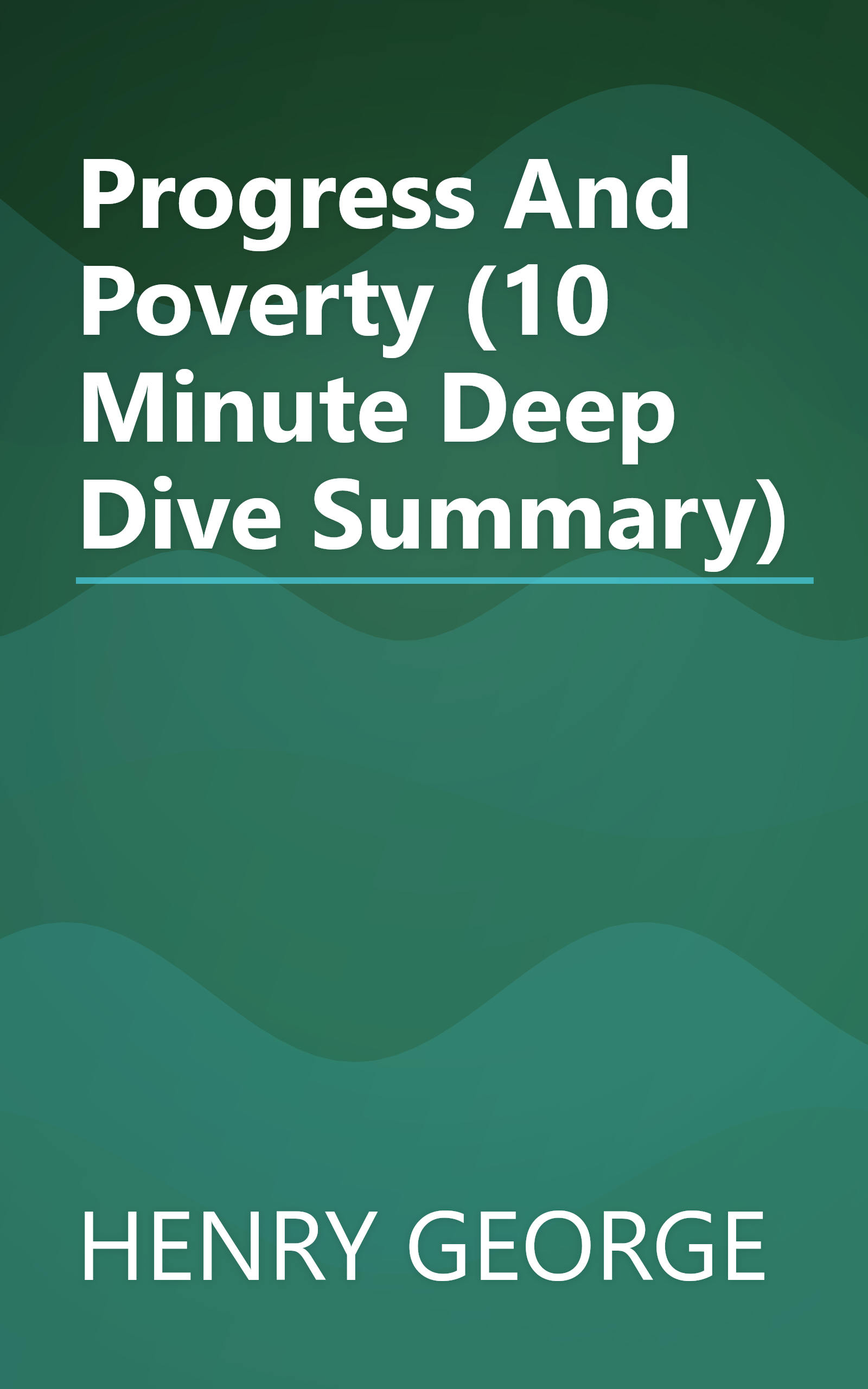 Progress And Poverty (10 Minute   Deep Dive Summary) book cover