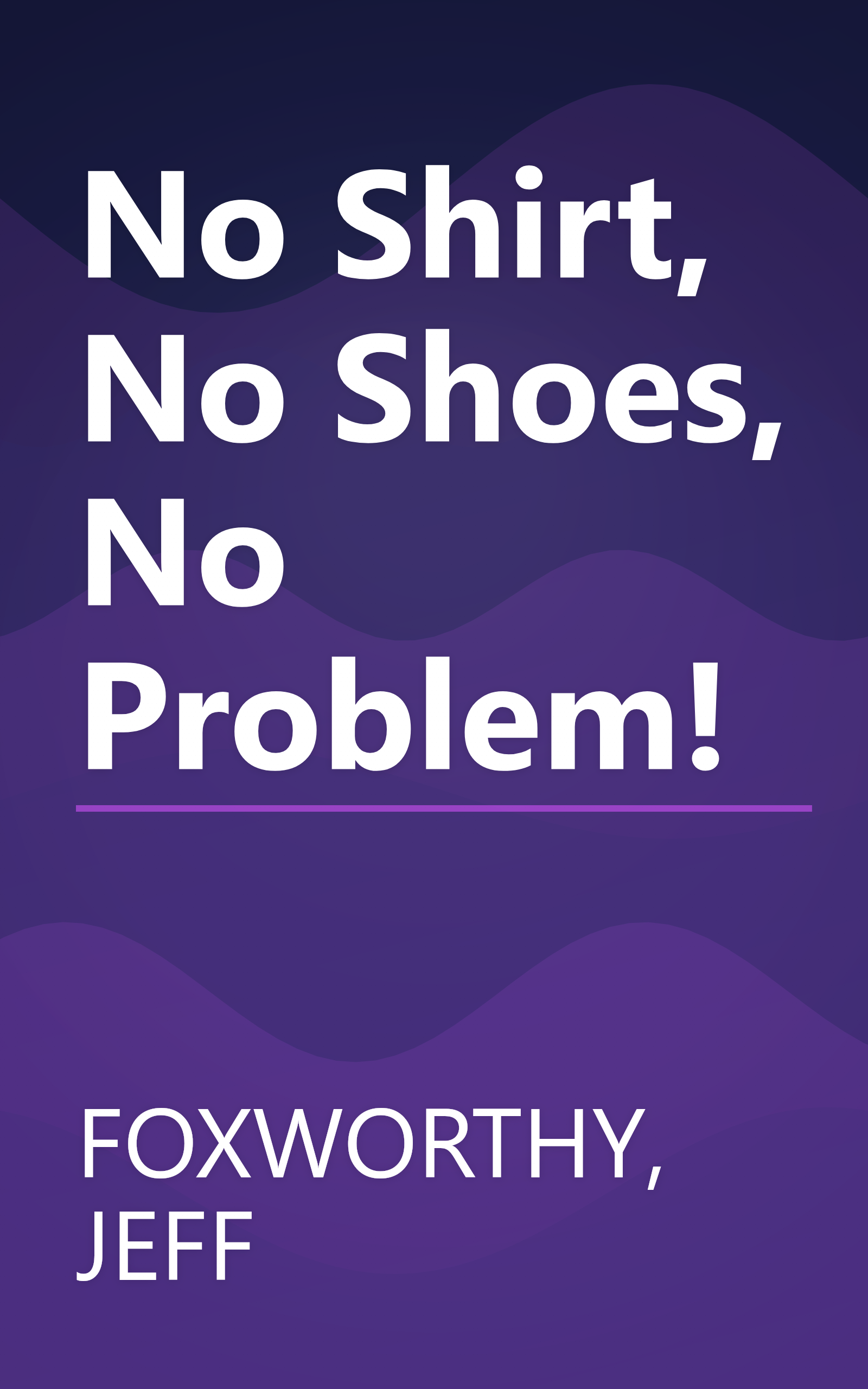 No Shirt, No Shoes, No Problem! book cover