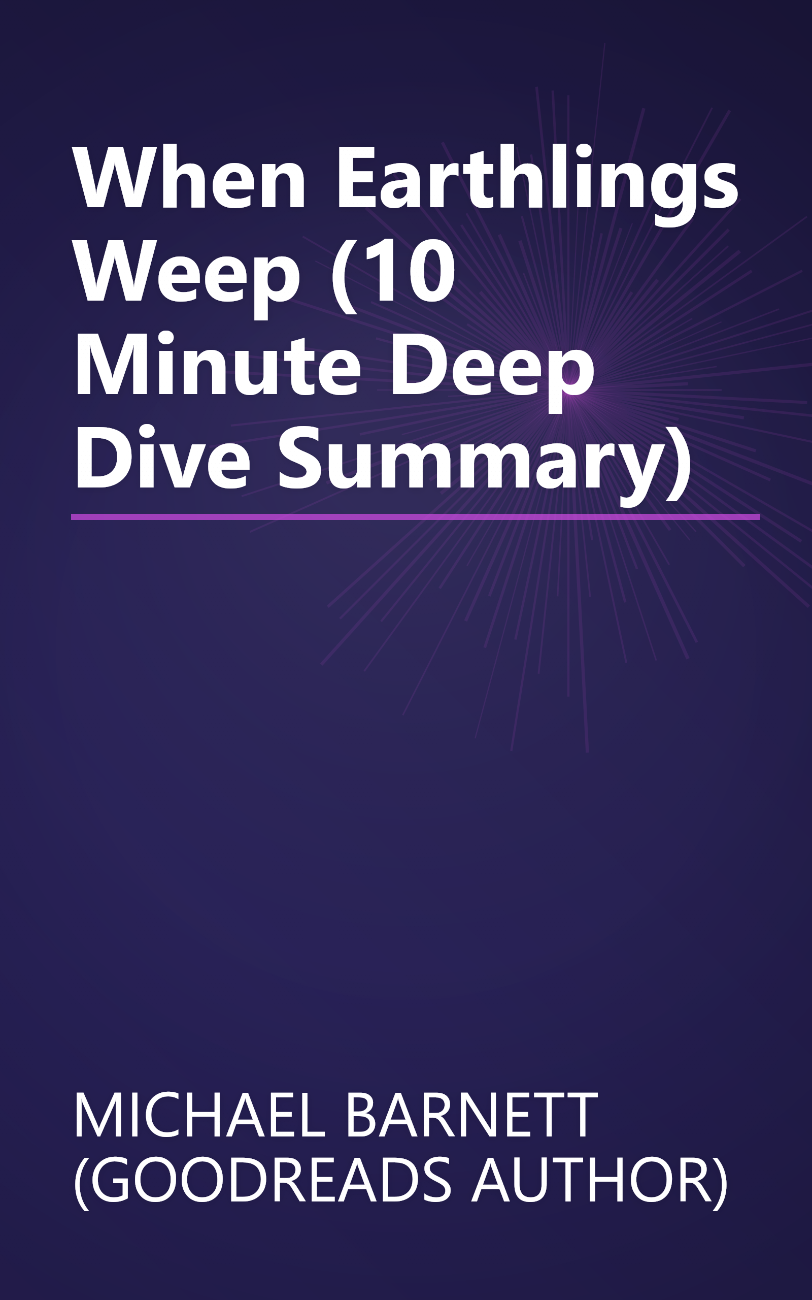 When Earthlings Weep (10 Minute   Deep Dive Summary) book cover