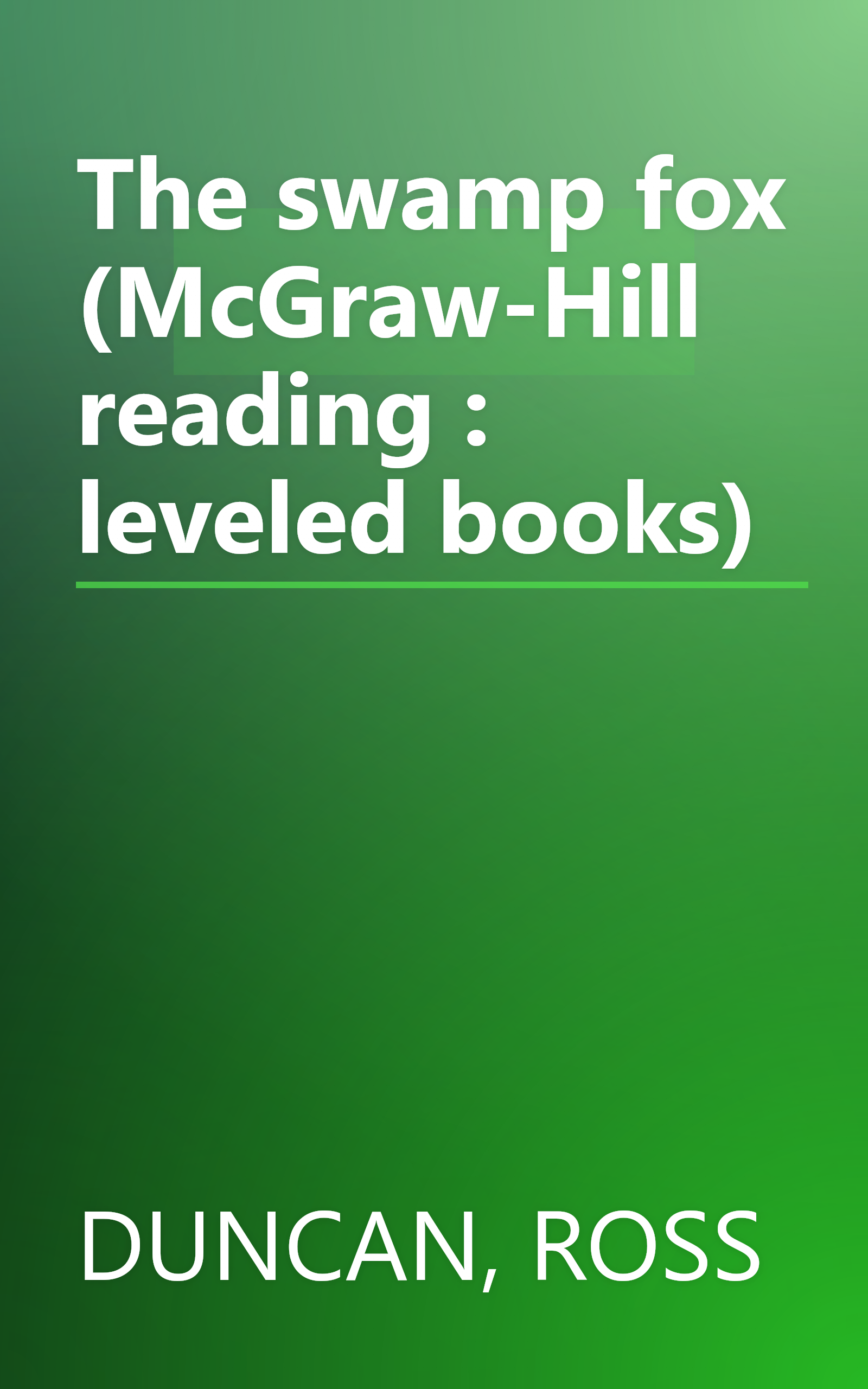The swamp fox (McGraw-Hill reading : leveled books) book cover