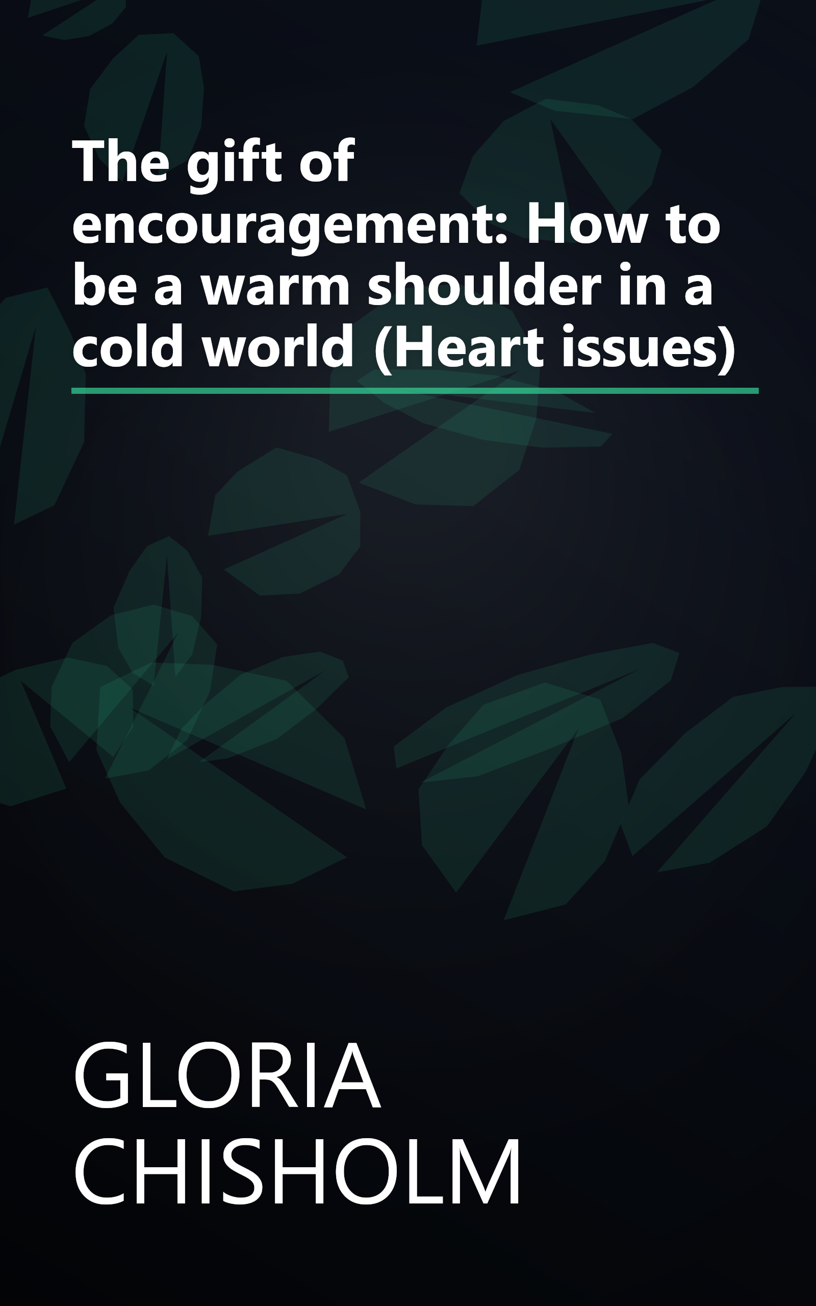 The gift of encouragement: How to be a warm shoulder in a cold world (Heart issues) book cover
