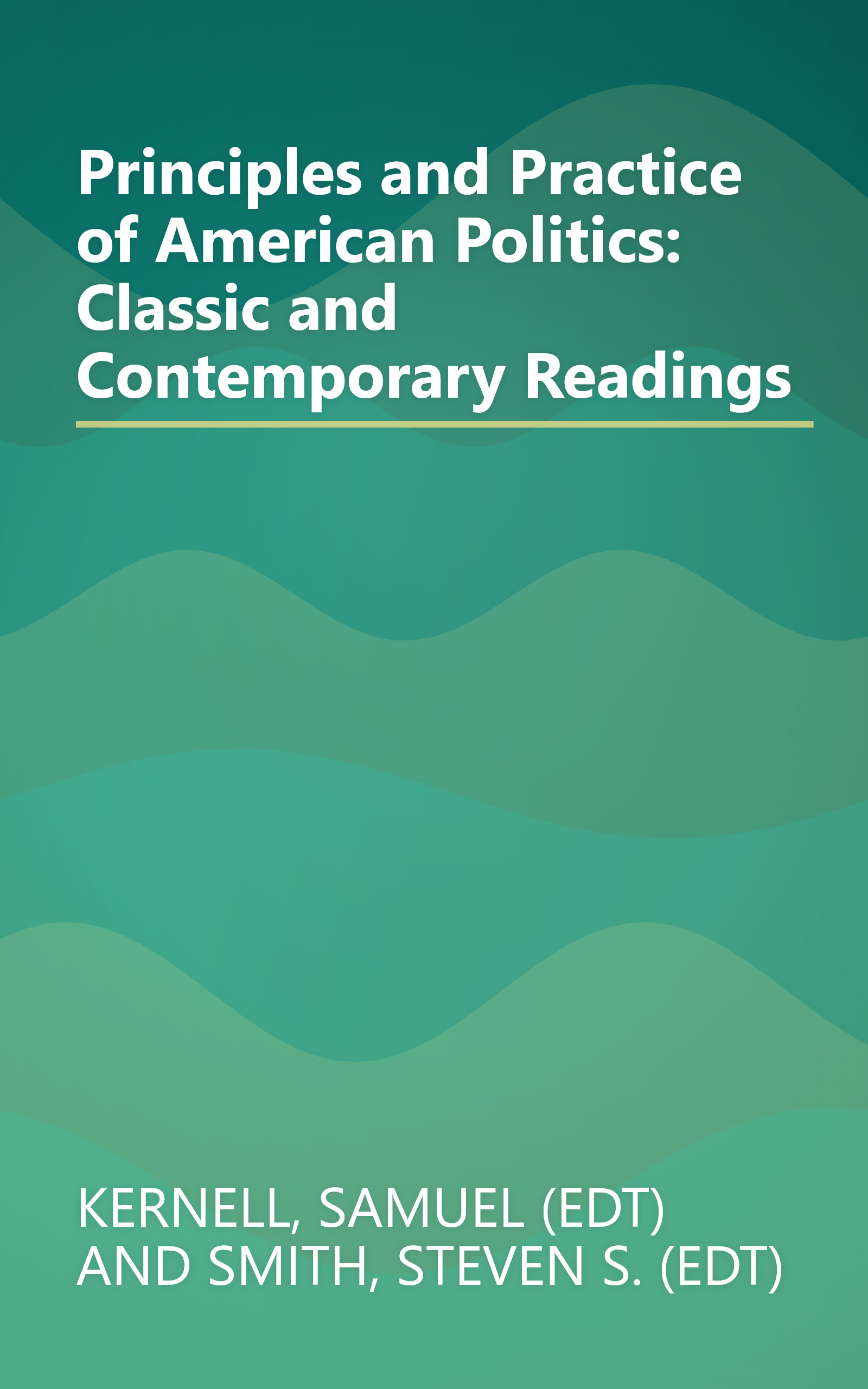 Principles and Practice of American Politics: Classic and Contemporary Readings book cover