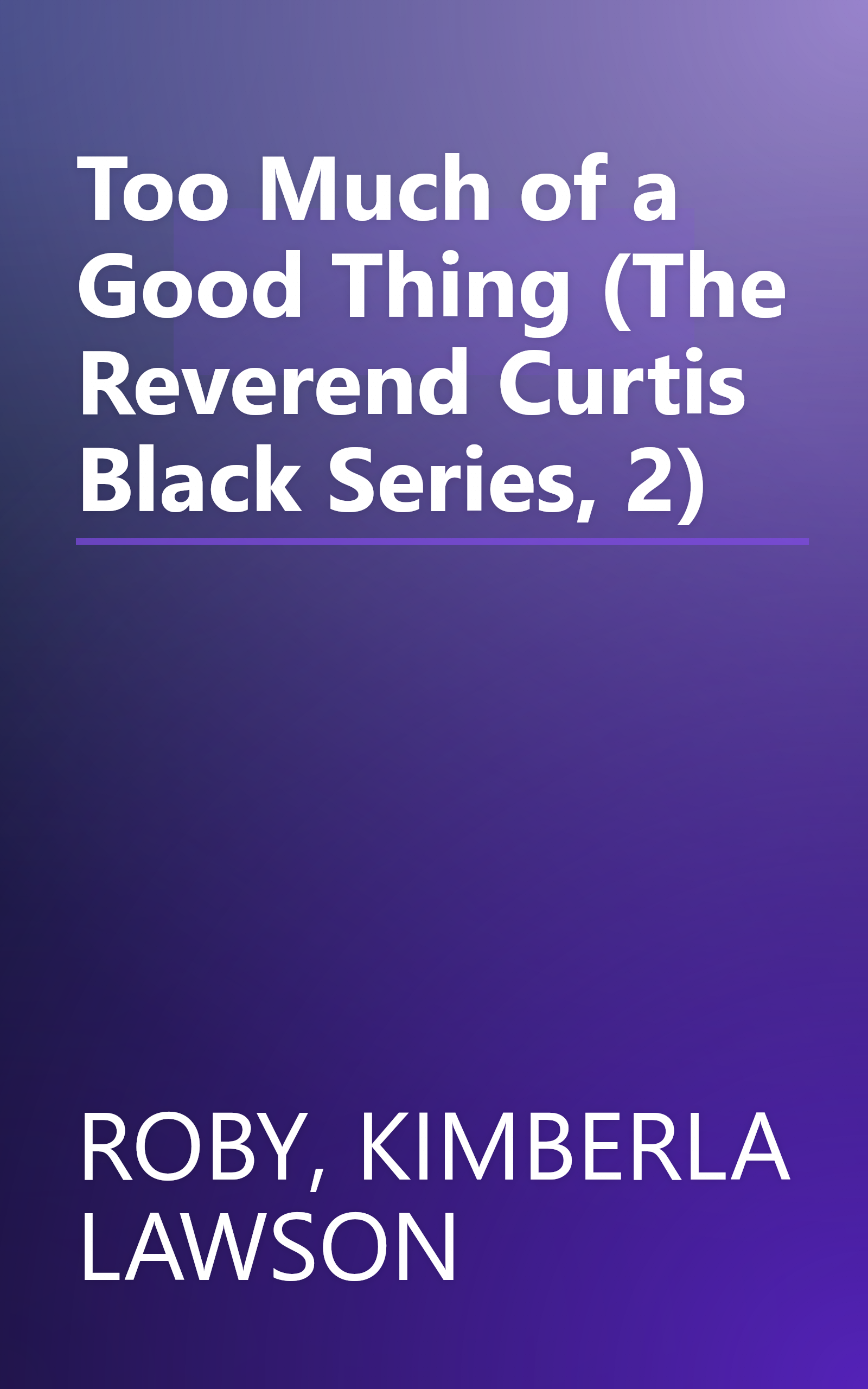 Too Much of a Good Thing (The Reverend Curtis Black Series, 2) book cover