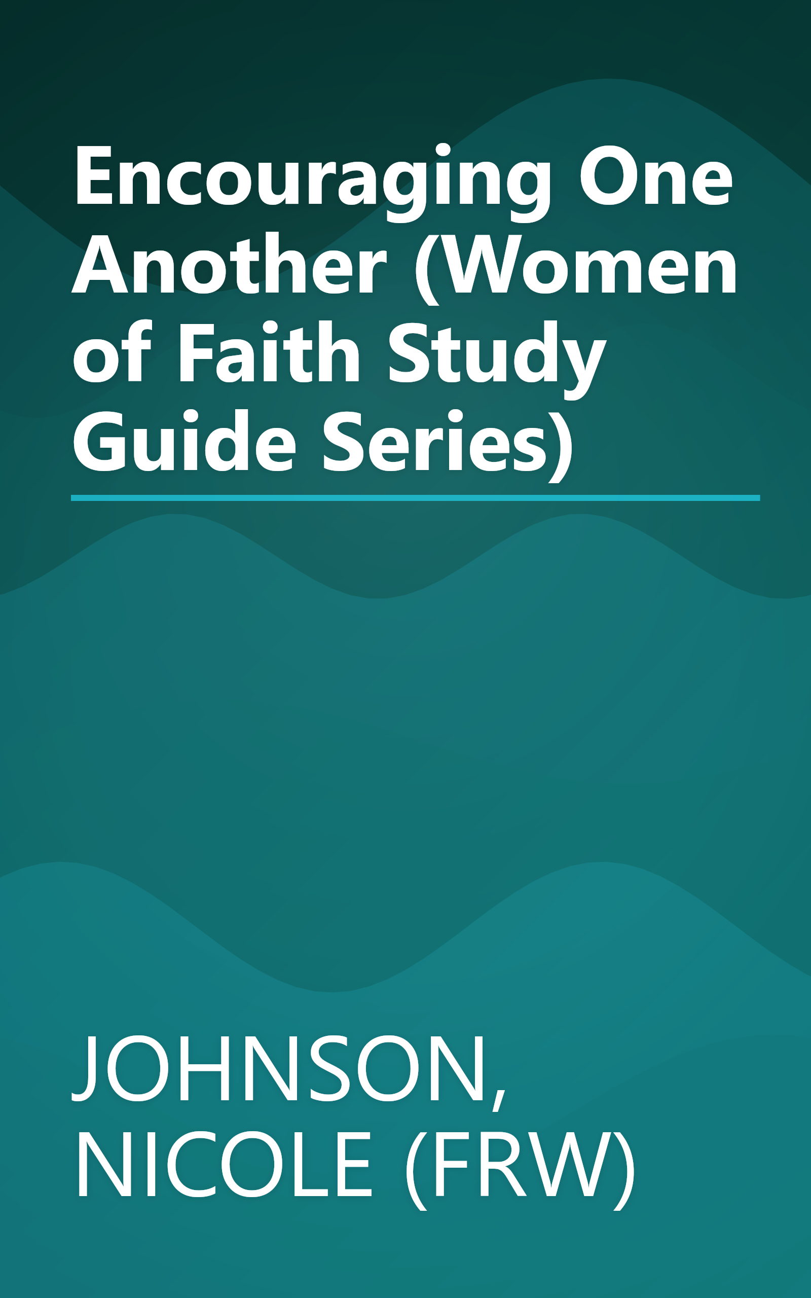 Encouraging One Another (Women of Faith Study Guide Series) book cover