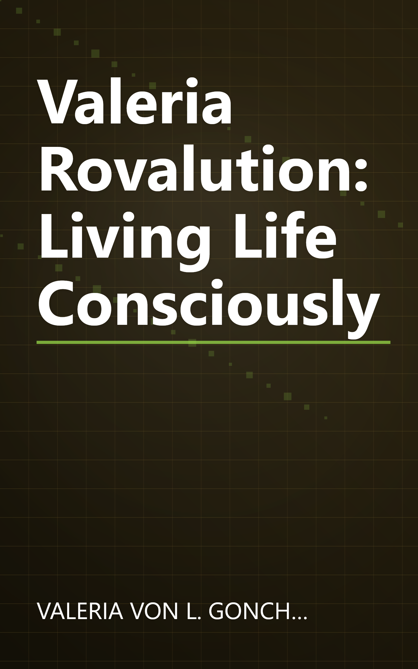 Valeria Rovalution: Living Life Consciously book cover