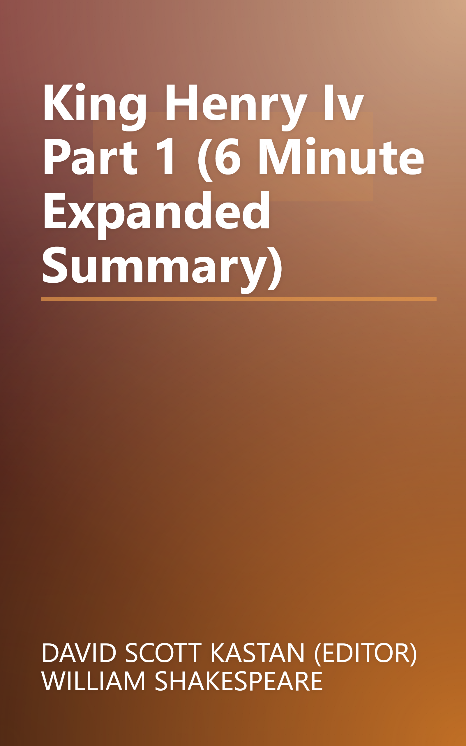 King Henry Iv  Part 1 (6 Minute   Expanded Summary) book cover