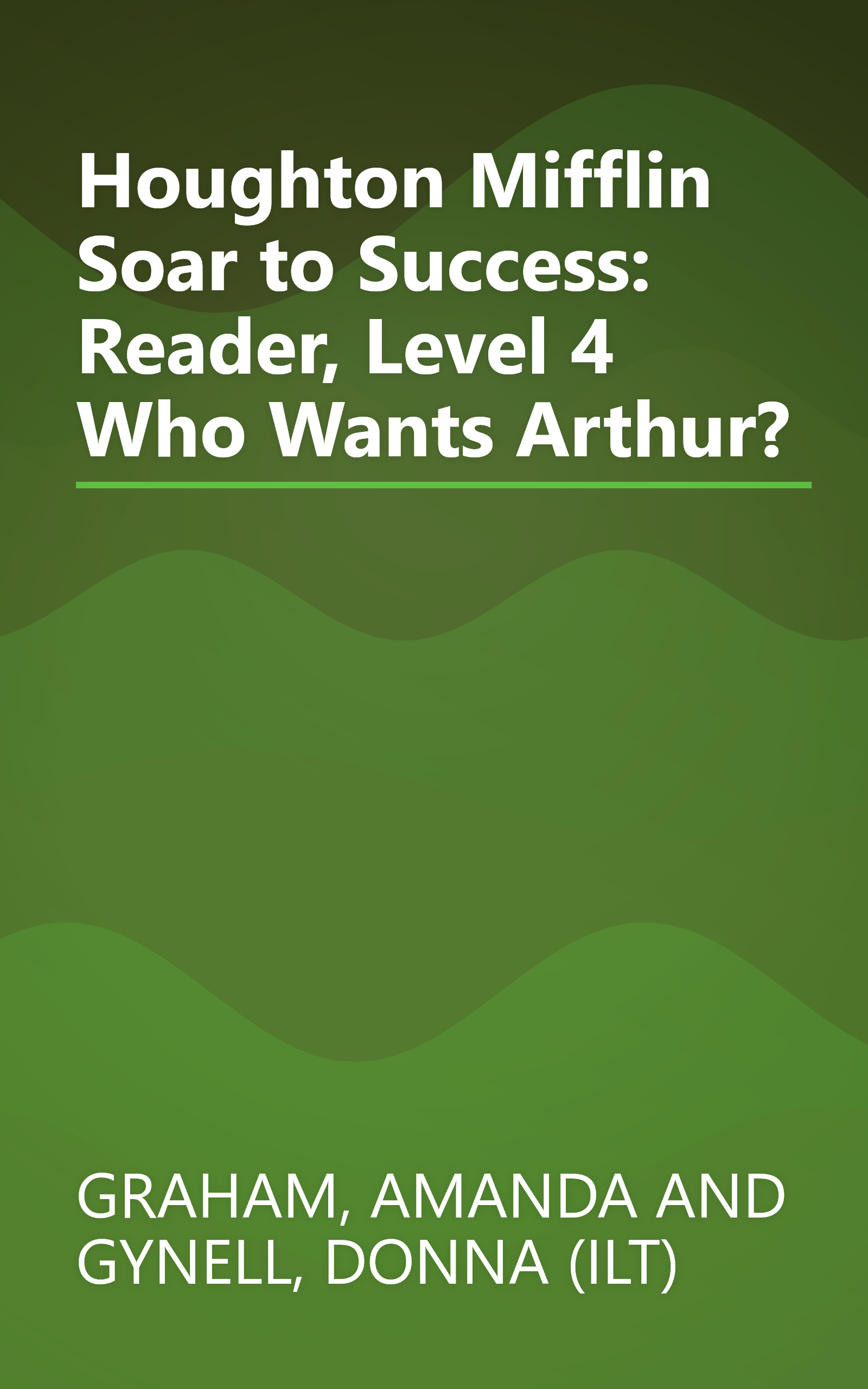 Houghton Mifflin Soar to Success: Reader, Level 4 Who Wants Arthur? book cover