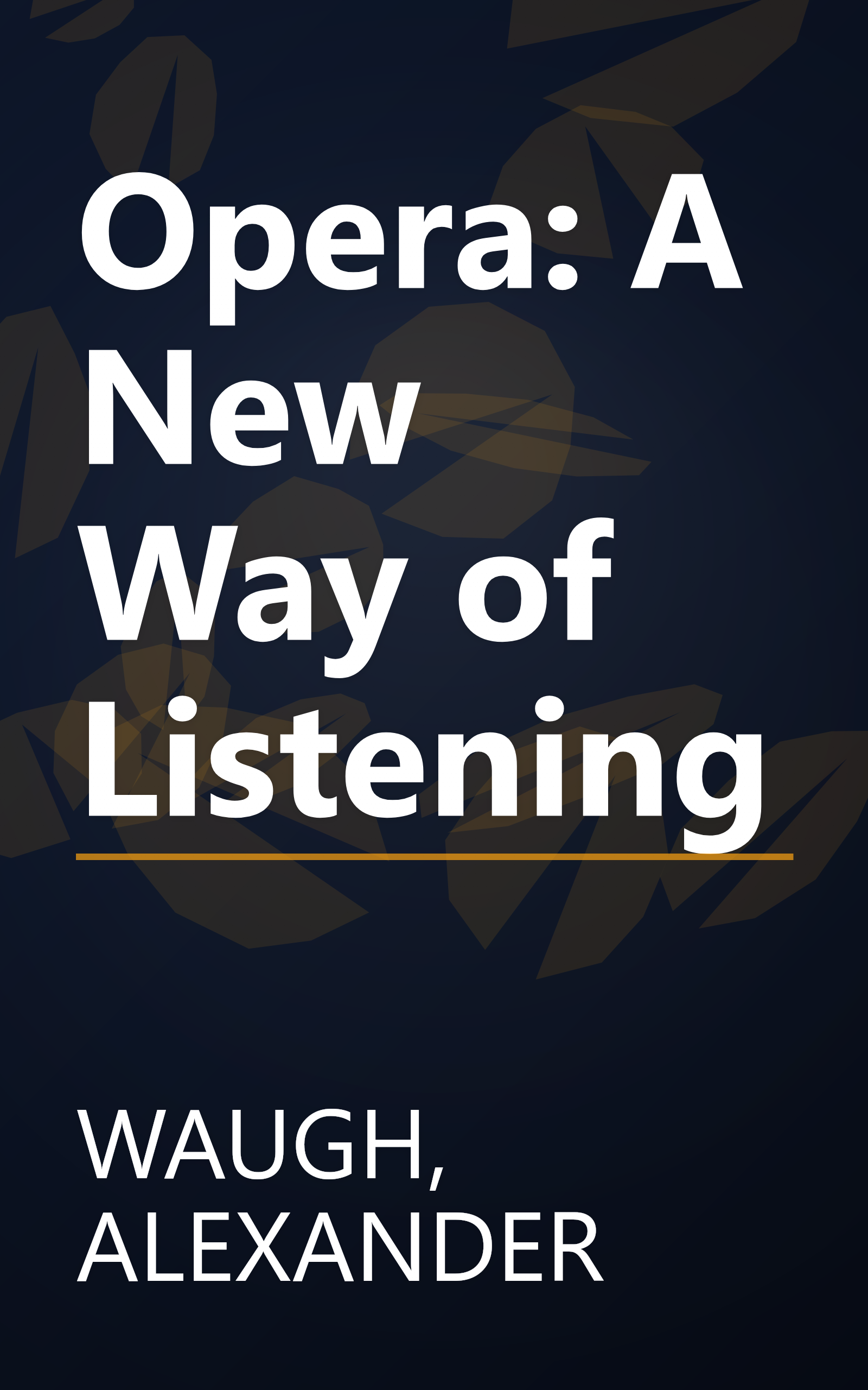 Opera: A New Way of Listening book cover
