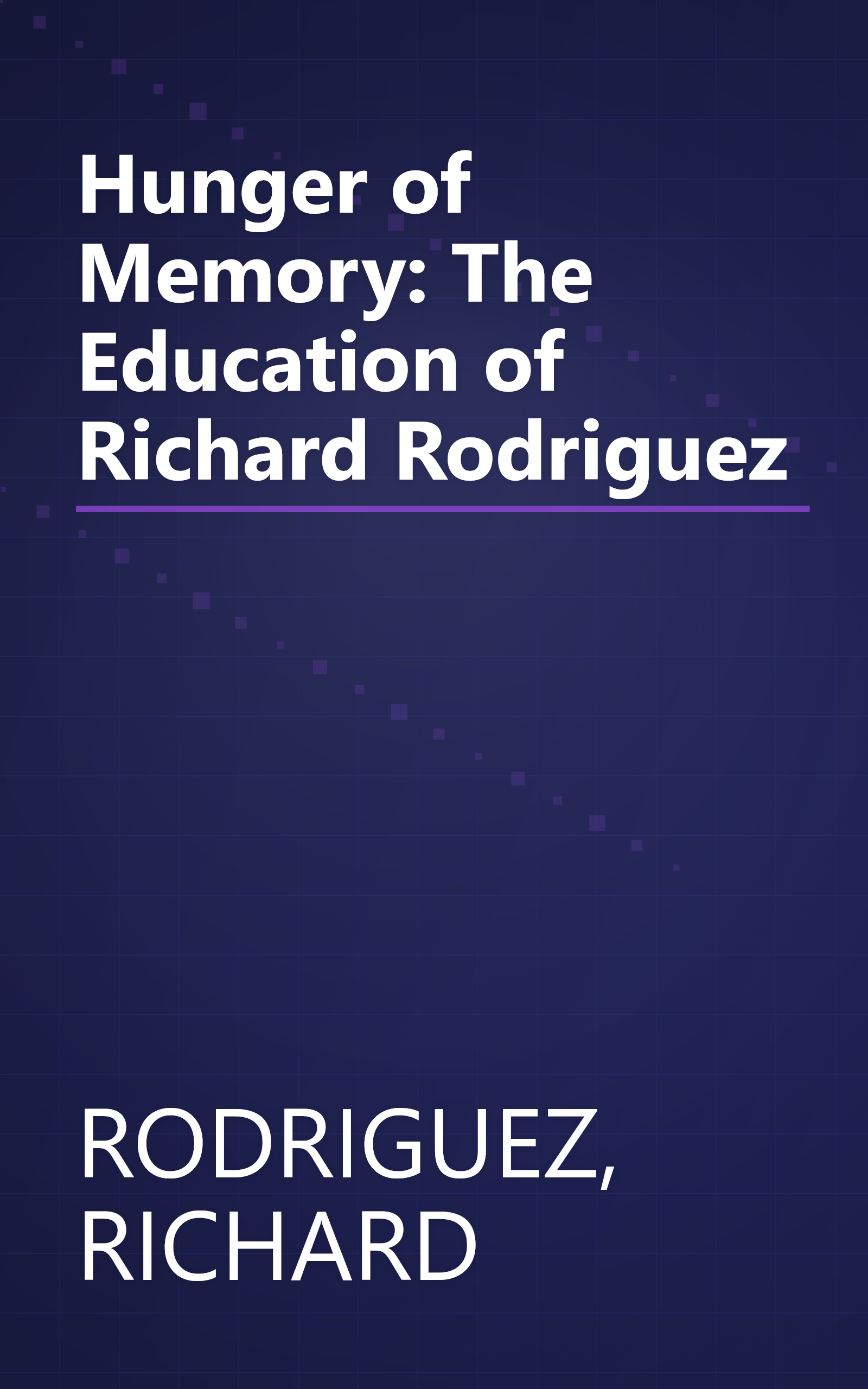 Hunger of Memory: The Education of Richard Rodriguez book cover