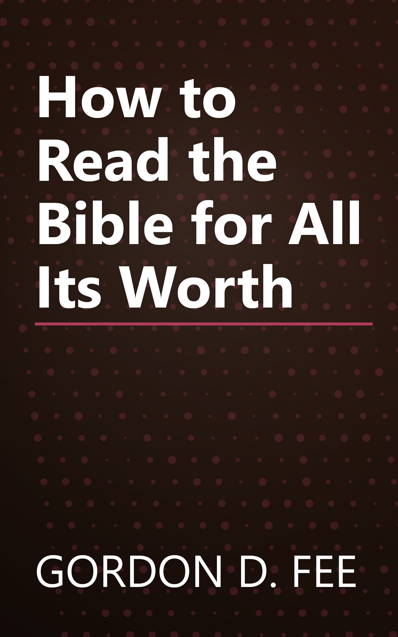 How to Read the Bible for All Its Worth book cover
