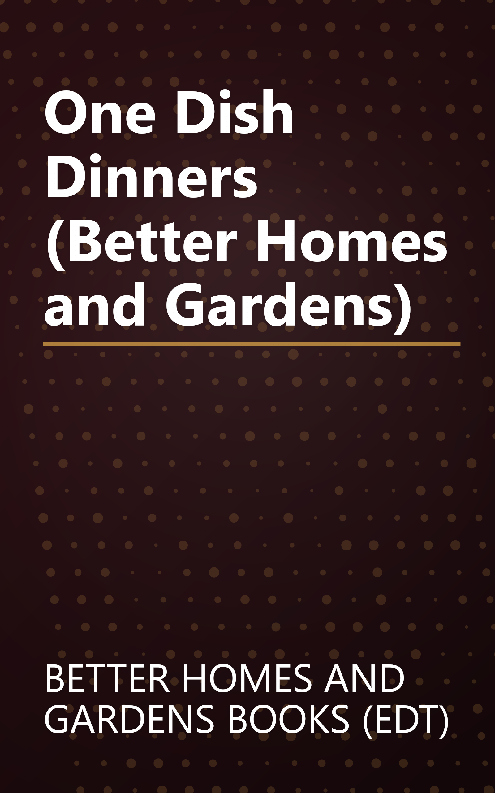 One Dish Dinners (Better Homes and Gardens) book cover