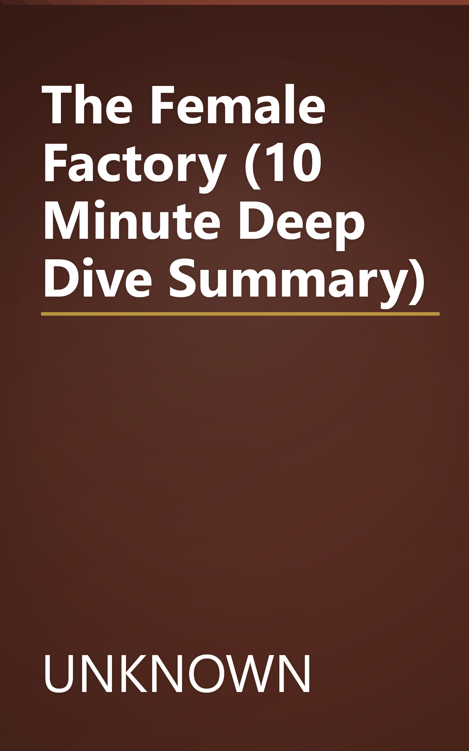 The Female Factory (10 Minute   Deep Dive Summary) book cover