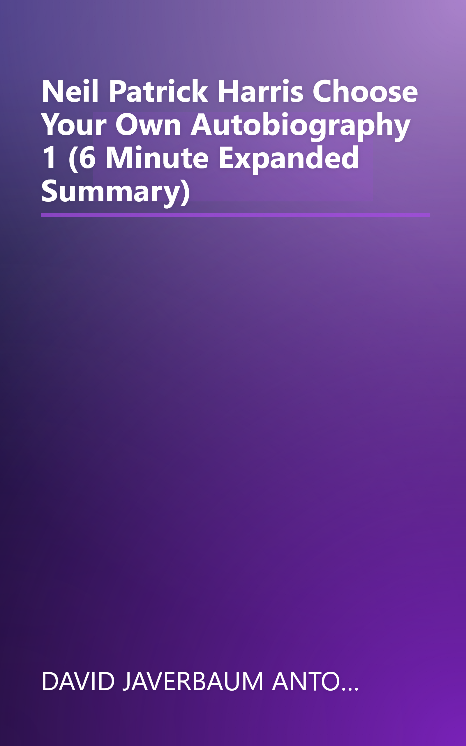 Neil Patrick Harris  Choose Your Own Autobiography 1 (6 Minute   Expanded Summary) book cover