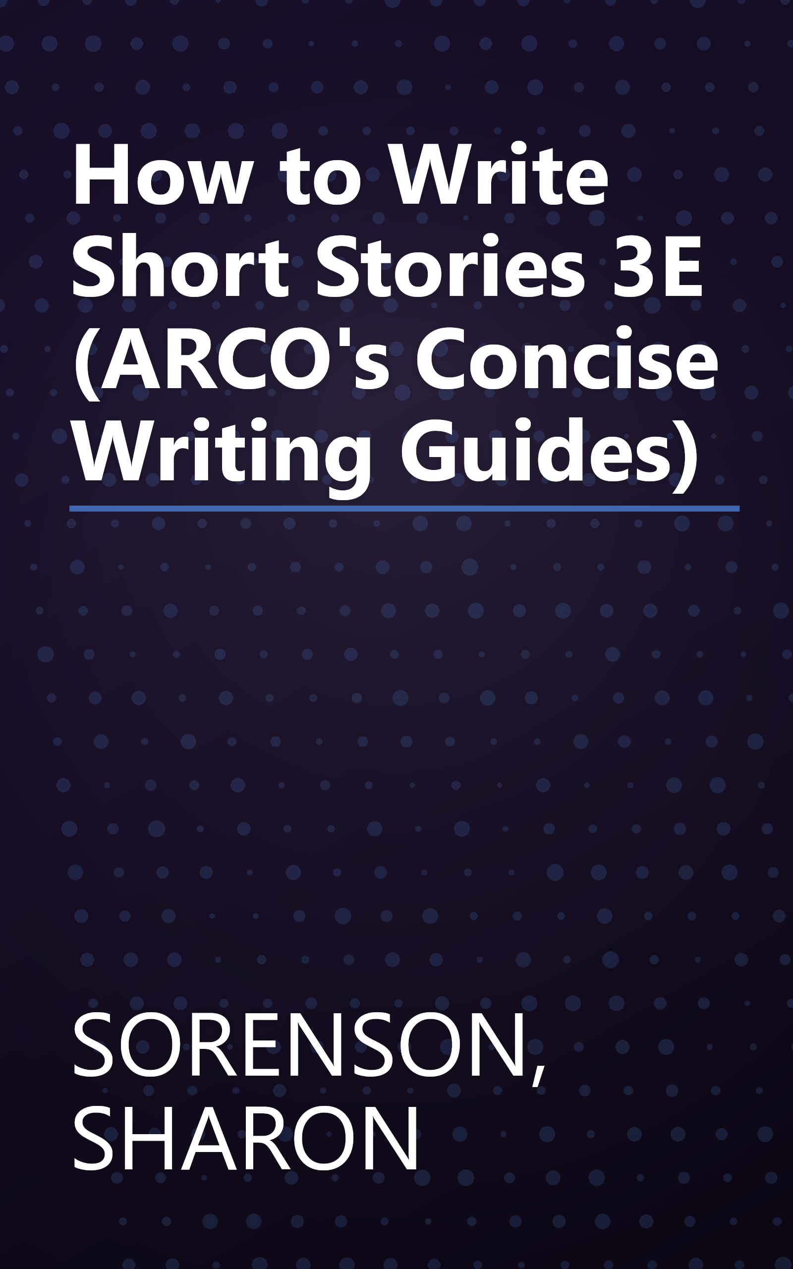 How to Write Short Stories 3E (ARCO's Concise Writing Guides) book cover
